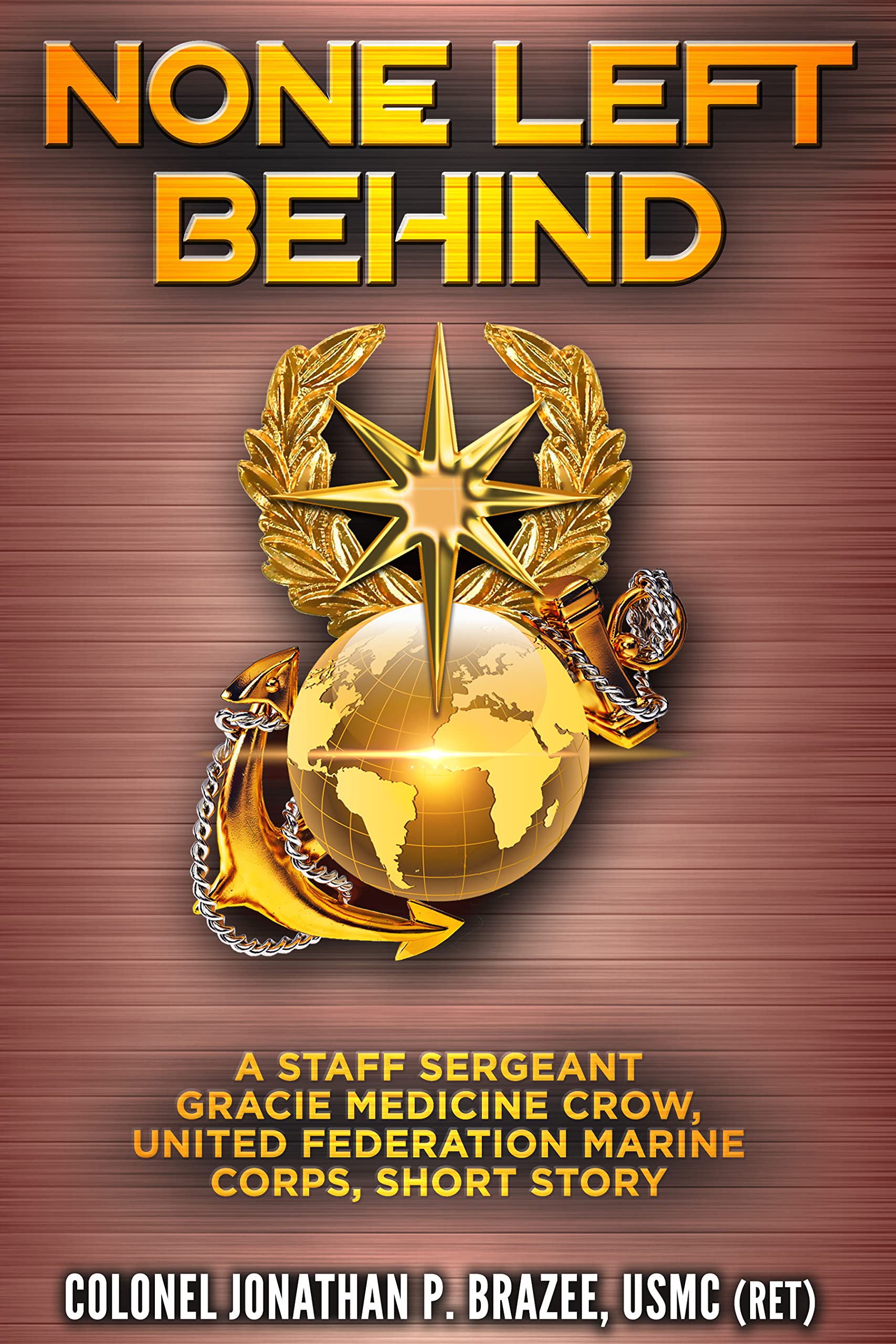 None Left Behind: A Staff Sergeant Gracie Medicine Crow, United ...