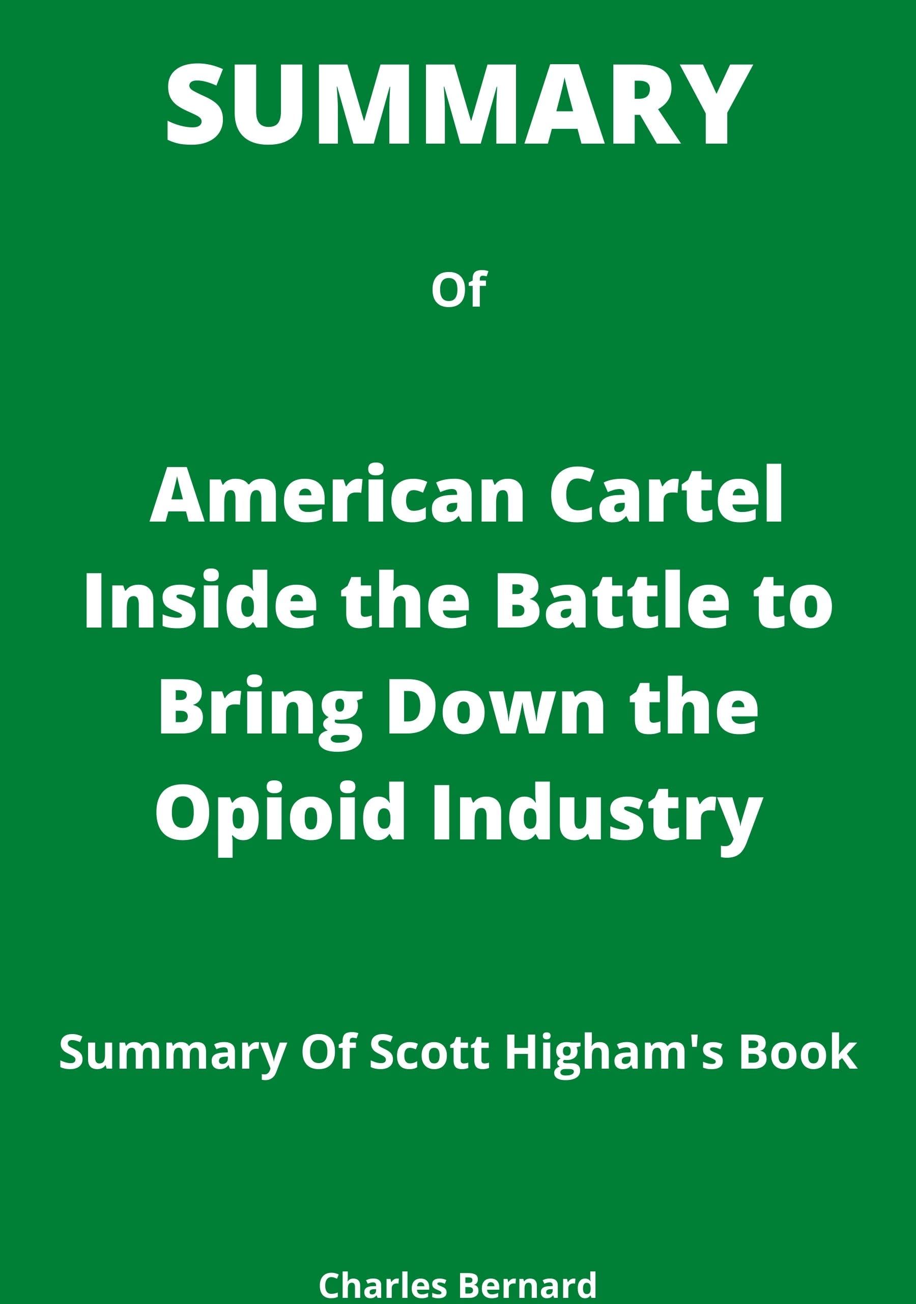 Summary American Cartel: Inside the Battle to Bring Down the Opioid ...