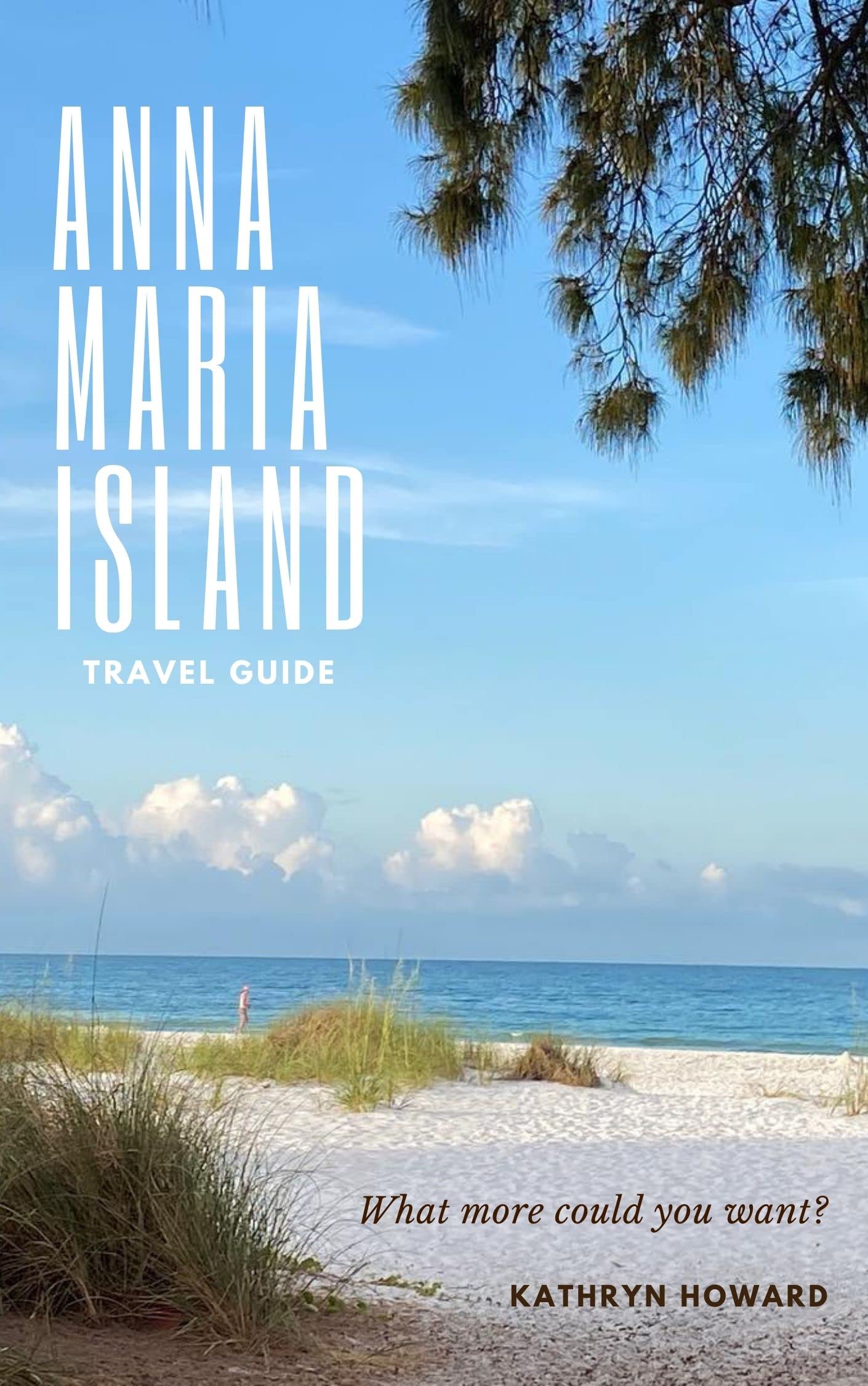 Anna Maria Island: Pocket Travel Guide by Kathryn Howard | Goodreads