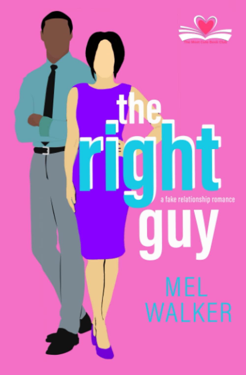 The Right Guy (The Meet Cute Book Club # 4) by Mel Walker | Goodreads
