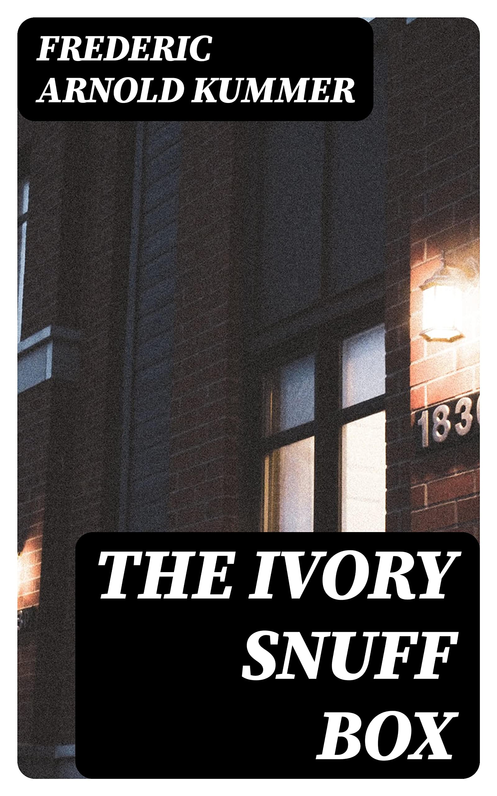 The Ivory Snuff Box: Murder Mystery Novel by Frederic Arnold Kummer ...