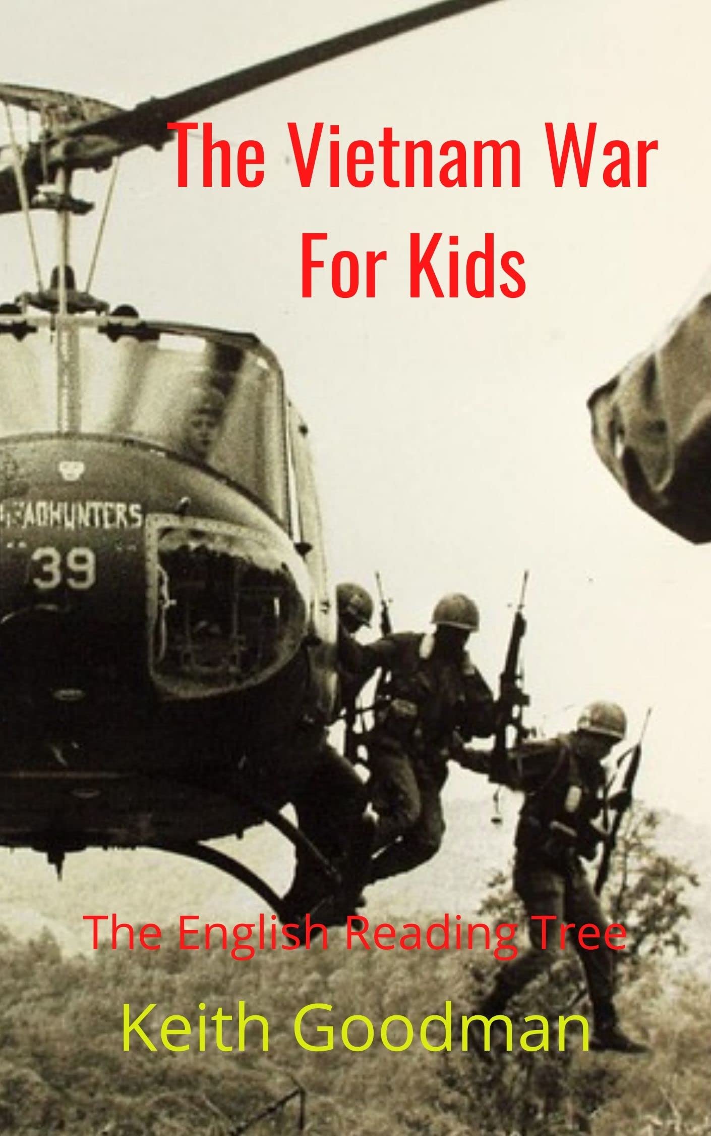 The Vietnam War for Kids: The English Reading Tree by Keith Goodman ...