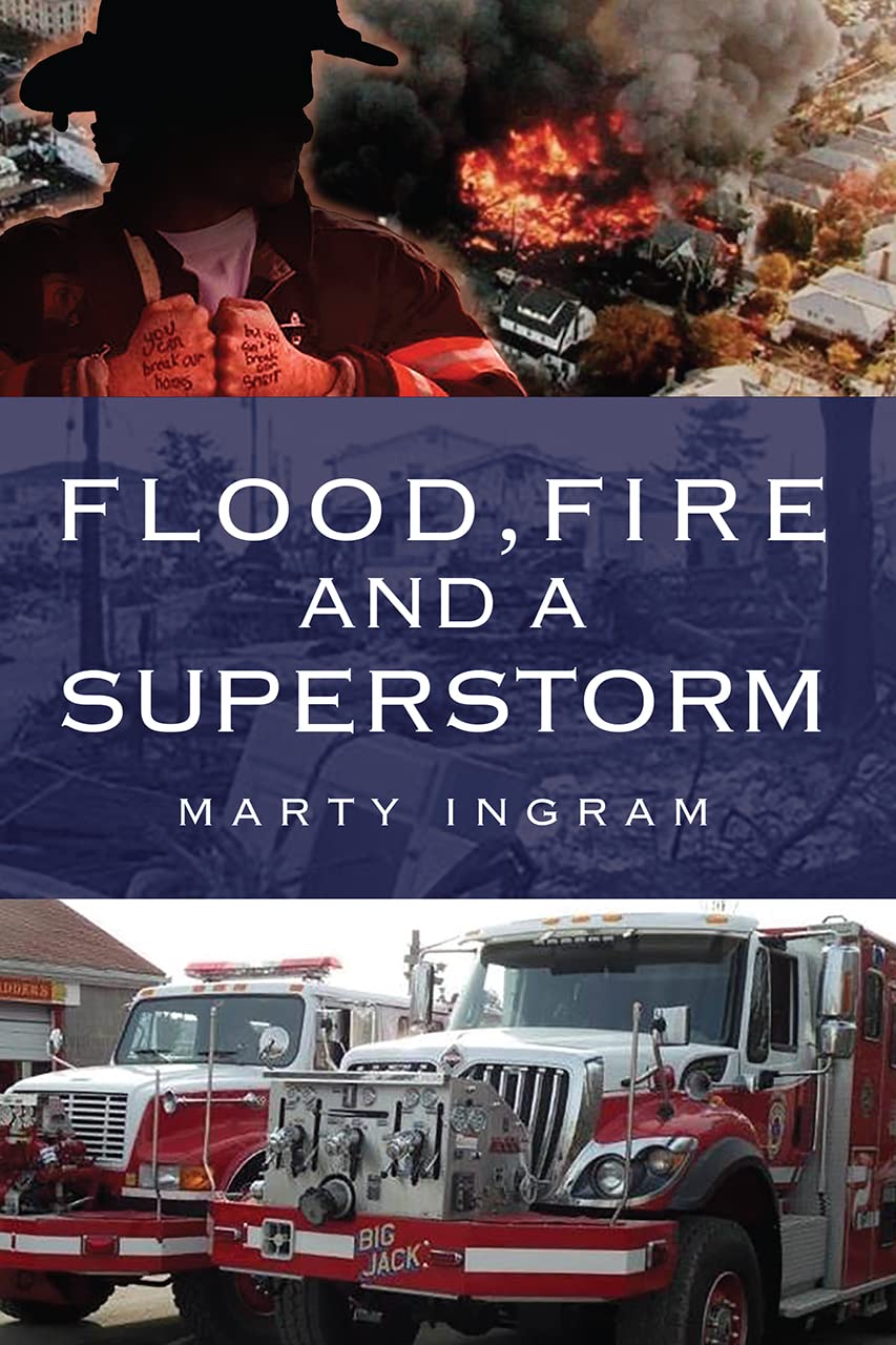 Flood, Fire and a Superstorm by Marty Ingram | Goodreads