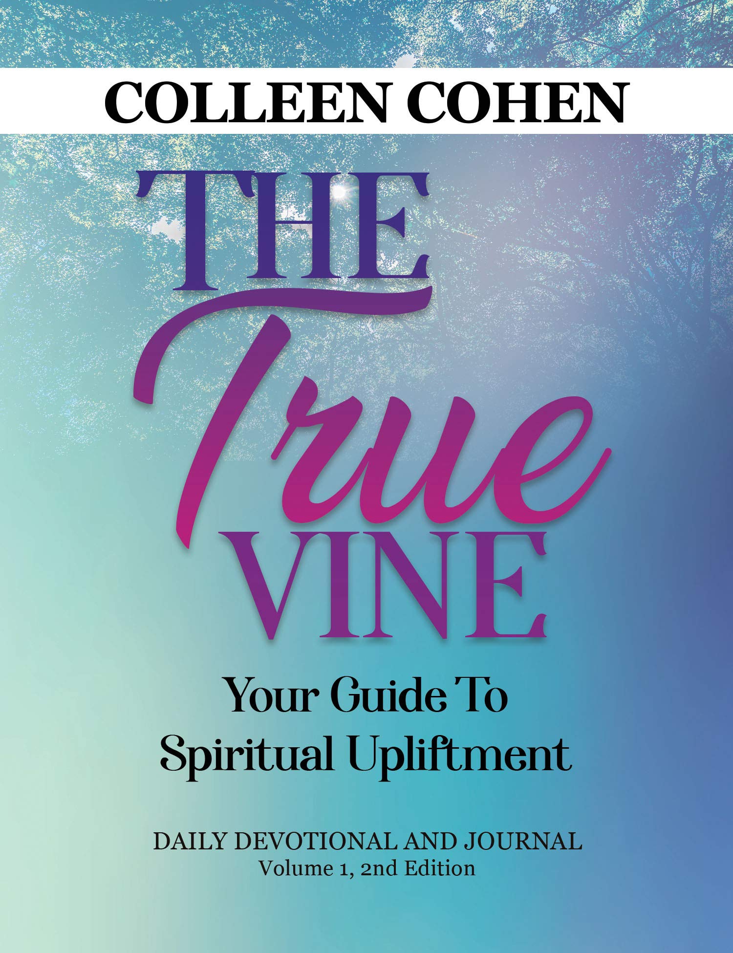 The True Vine: Your Guide To Spiritual Upliftment : Volume 1 2nd ...