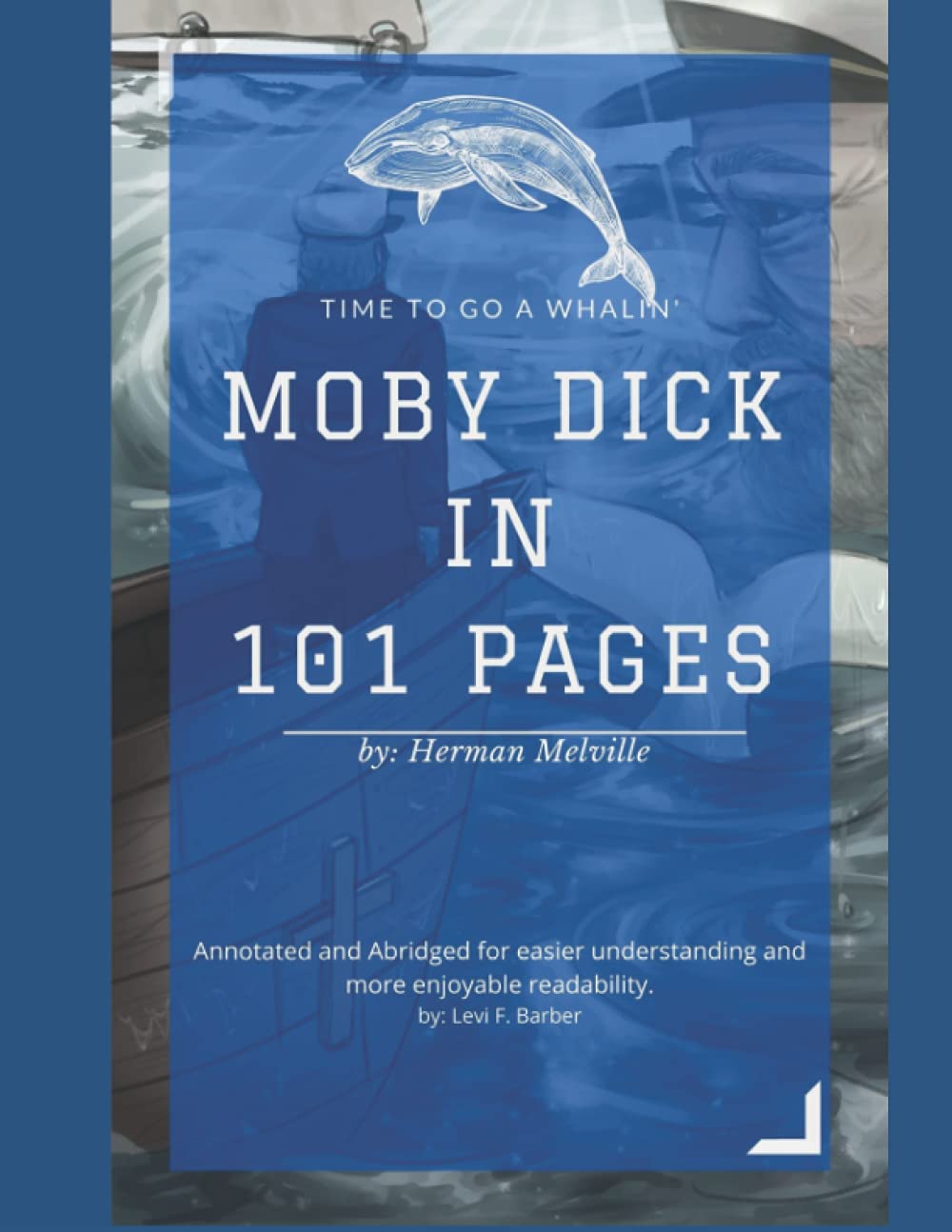 MOBY DICK IN 101 PAGES: Annotated and Abridged for easier understanding ...