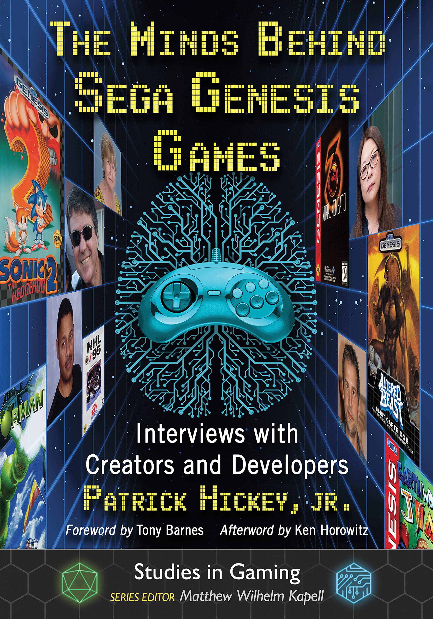 The Minds Behind Sega Genesis Games: Interviews with Creators and ...
