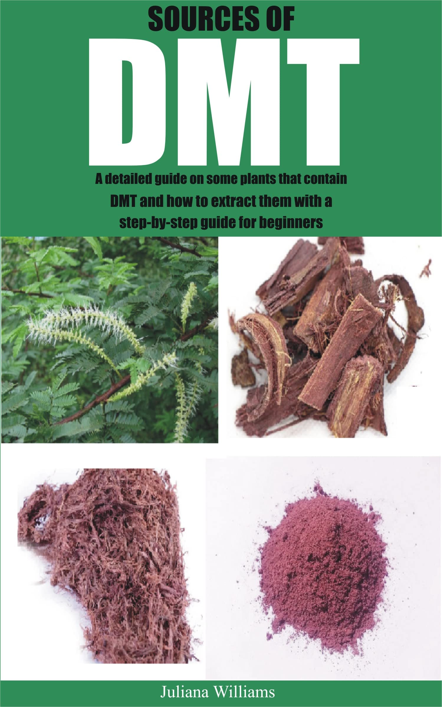 SOURCES OF DMT A Detailed Guide On Some Plants That Contain DMT And SOURCES OF DMT A Detailed Guide On Some Plants That Contain DMT And