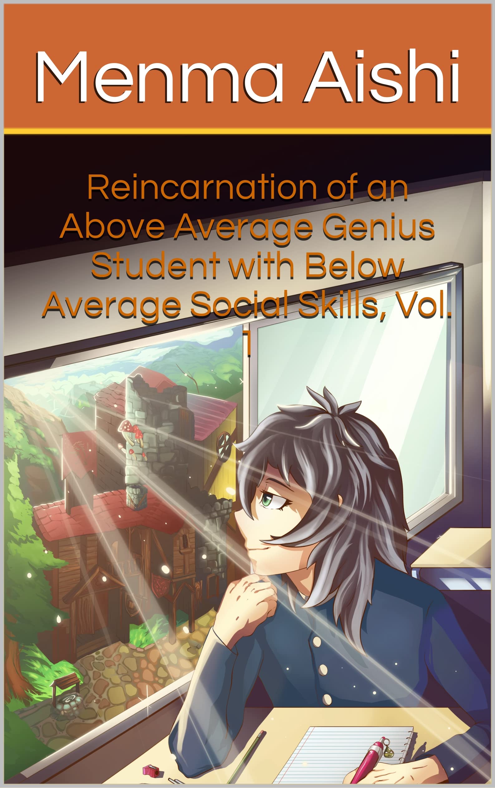 Reincarnation of an Above Average Genius Student with Below Average Social Skills Vol. 1 by ...