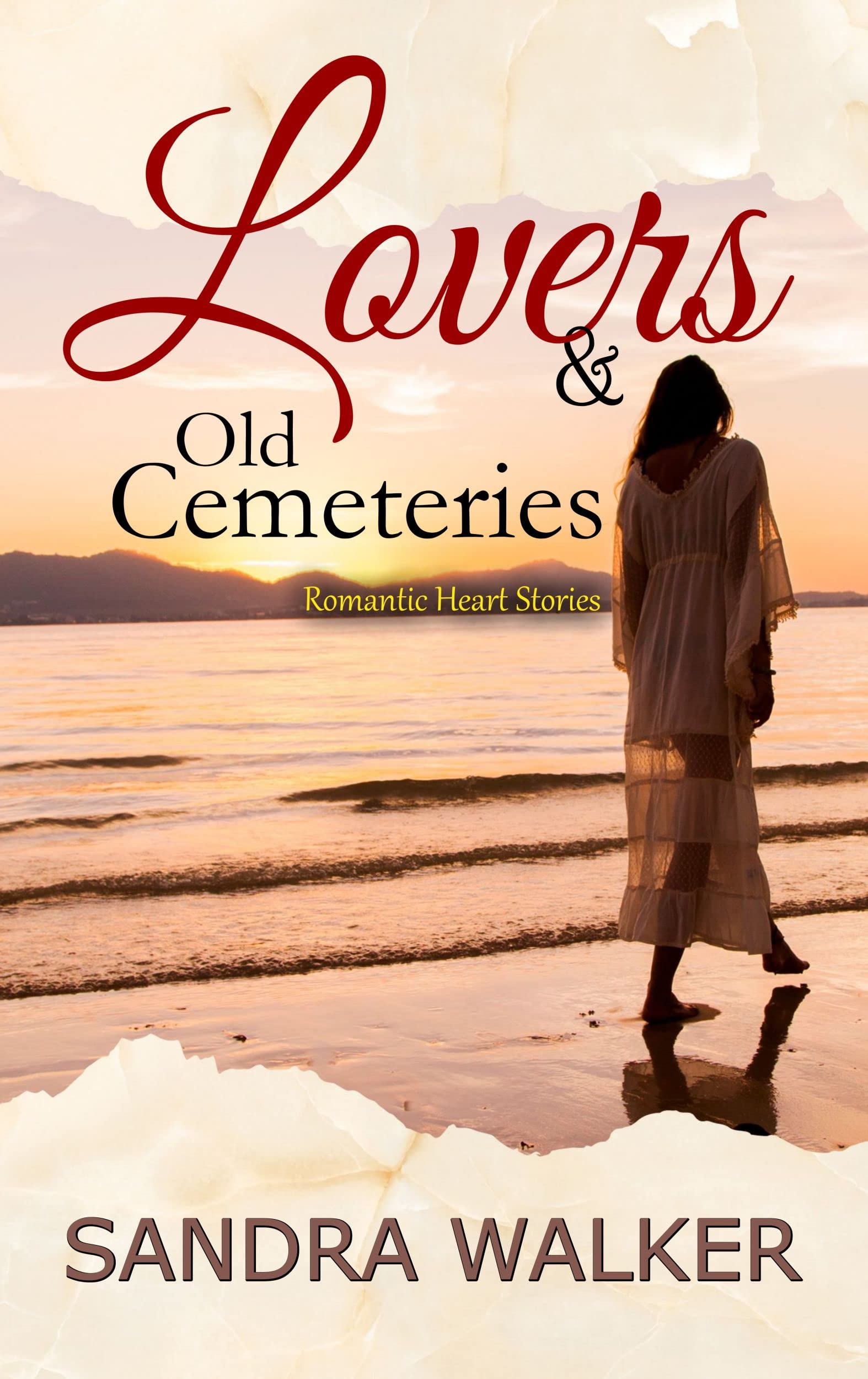 Lovers & Old Cemeteries: Romantic Heart Stories by Sandra Walker ...