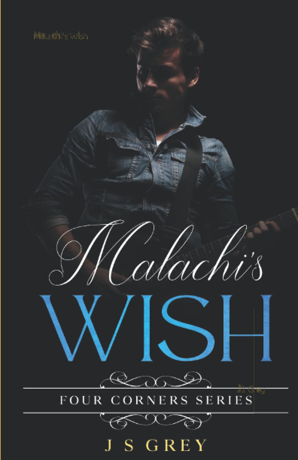 Malachi's Wish: Four Corners Series by J.S. Grey | Goodreads