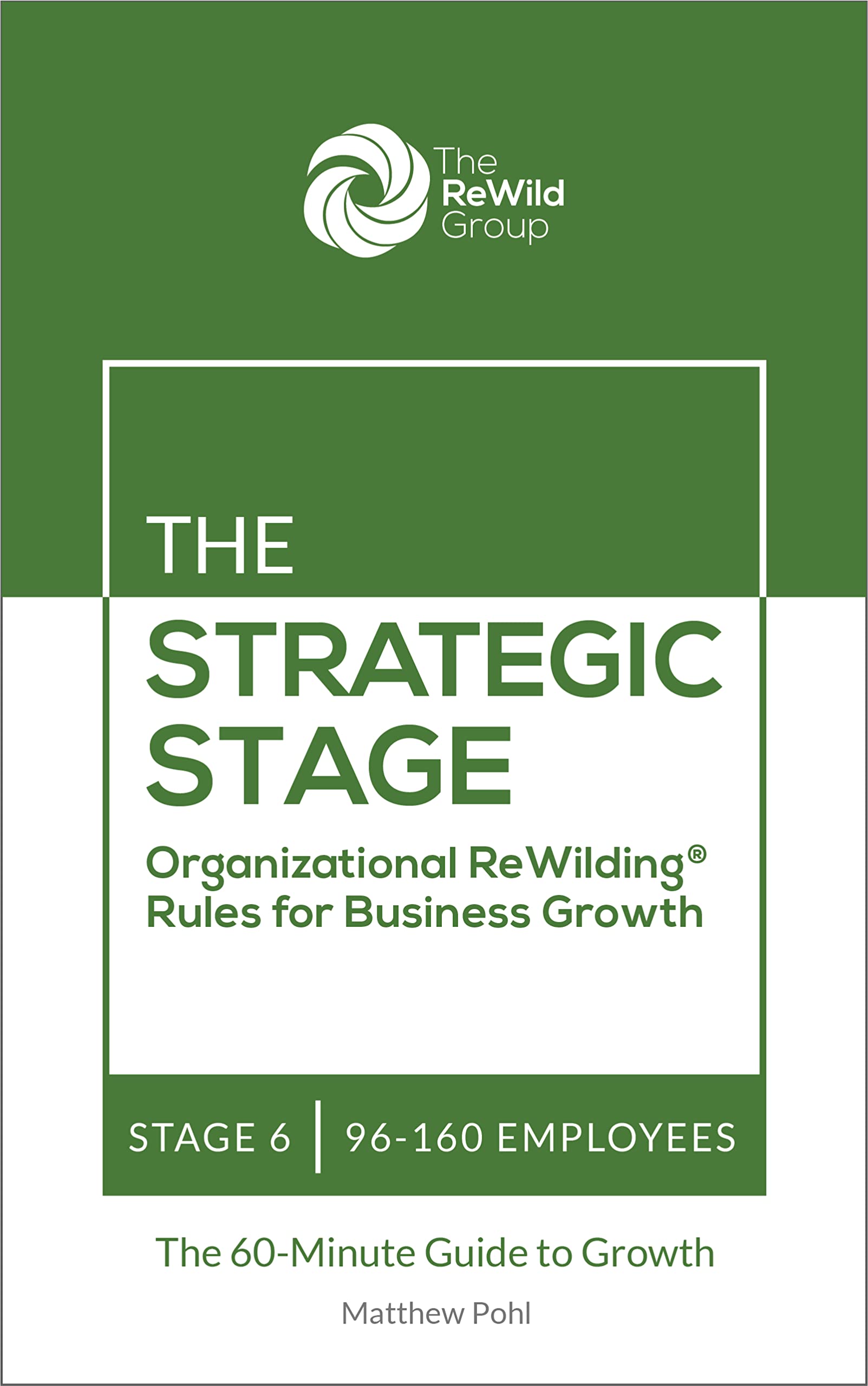 The Strategic Stage: 96-160 Employees: Organizational ReWilding® Rules ...