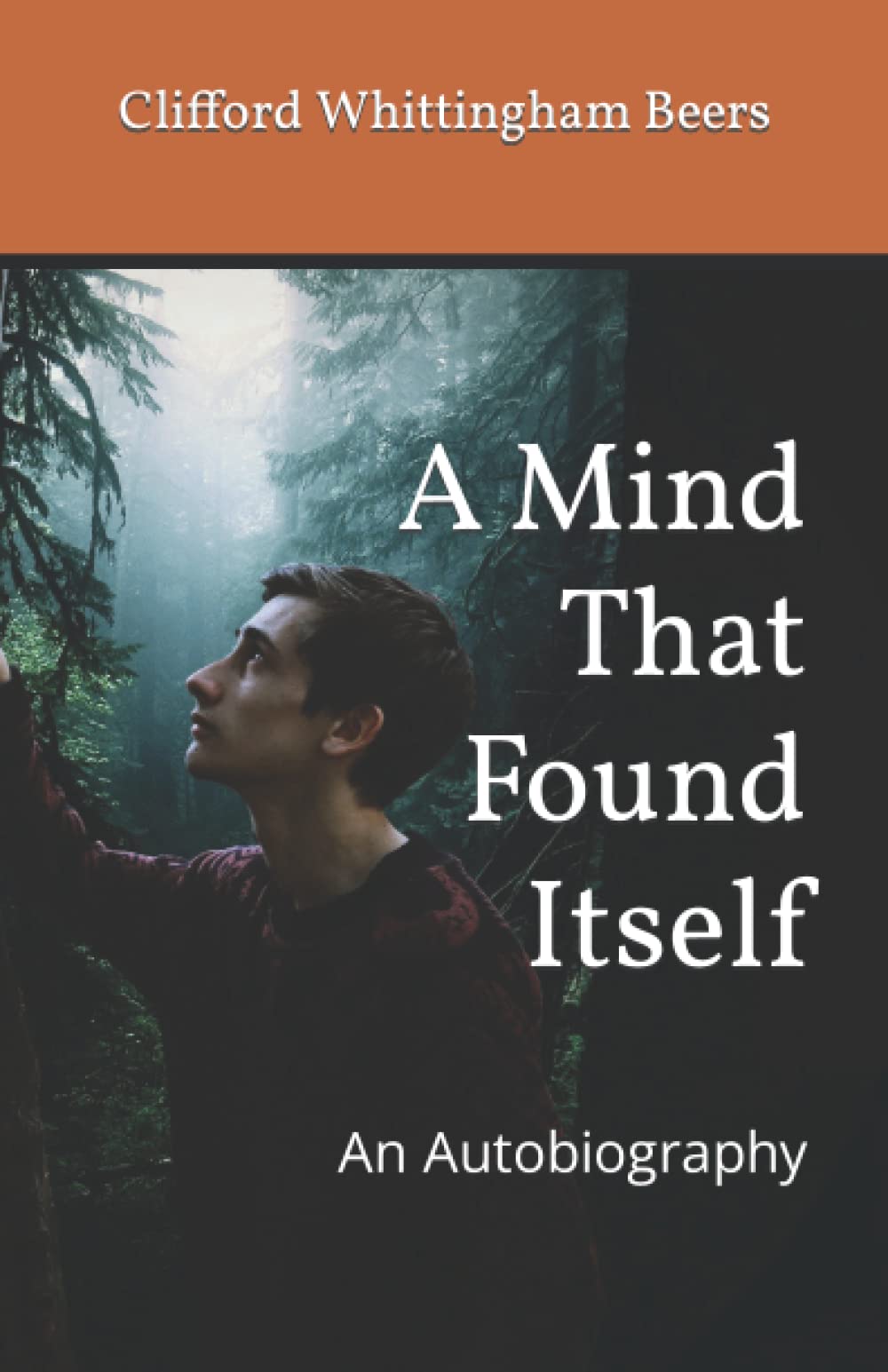 A Mind That Found Itself: An Autobiography by Clifford Whittingham ...