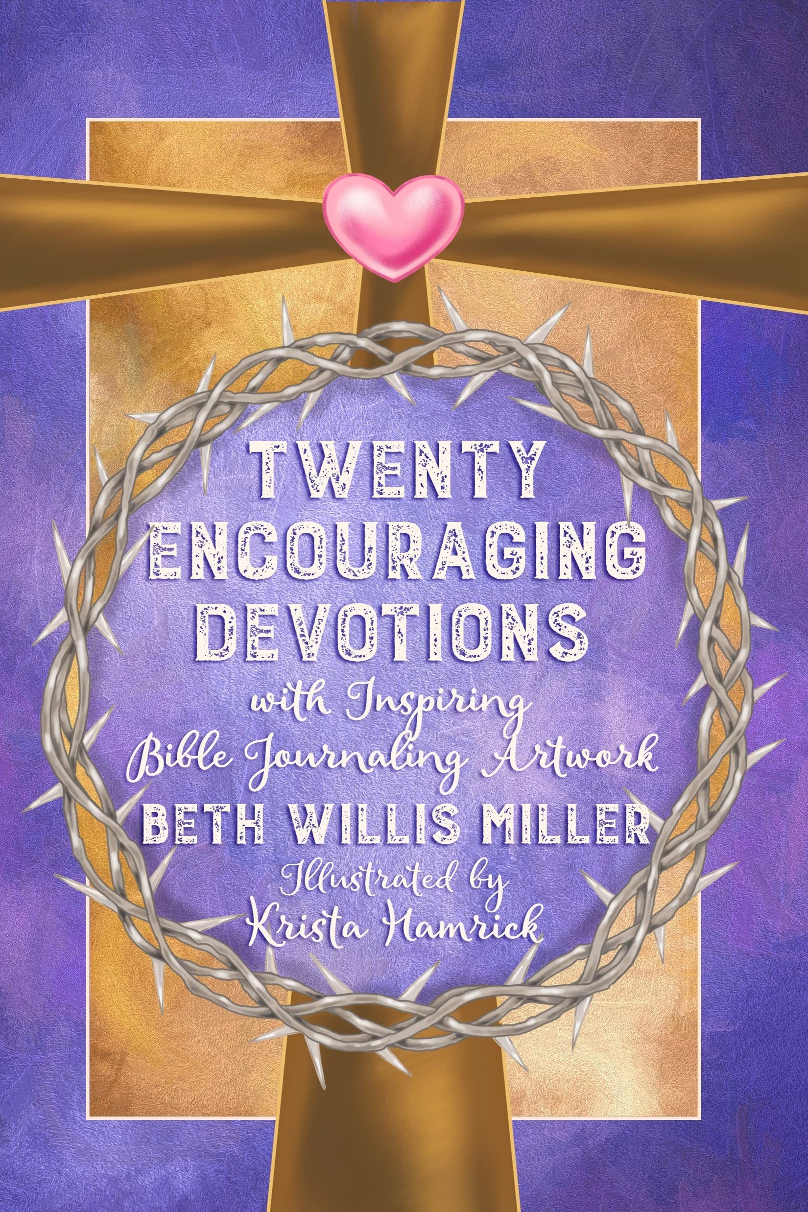 Twenty Encouraging Devotions with Inspiring Bible Journaling Artwork by ...