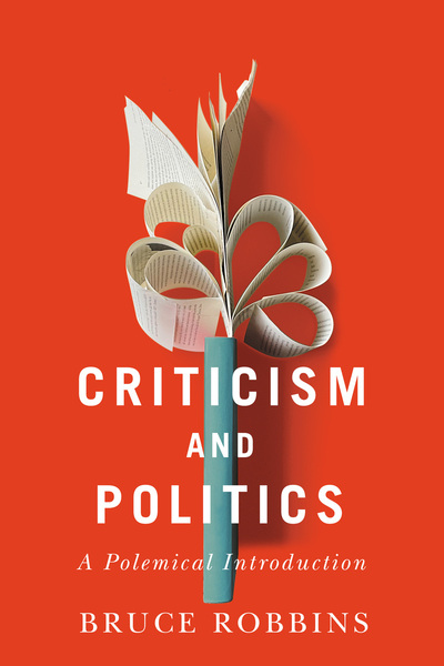 Criticism and Politics: A Polemical Introduction by Bruce Robbins ...