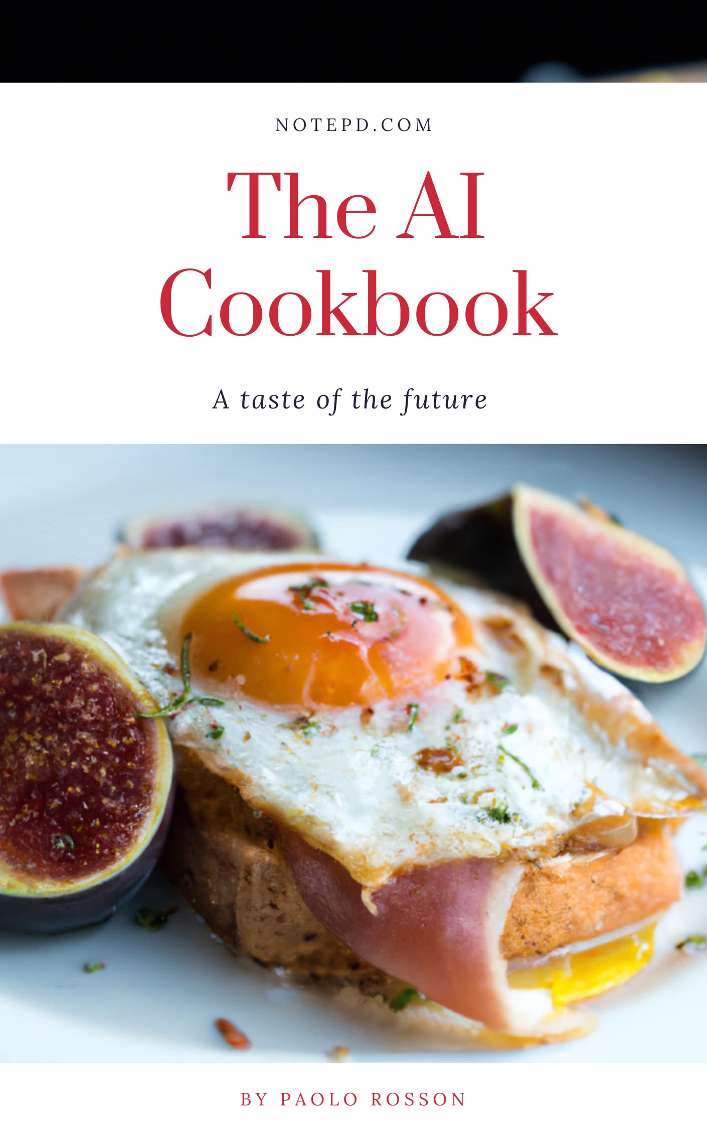 The AI Cookbook: A taste of the future by Paolo Rosson | Goodreads