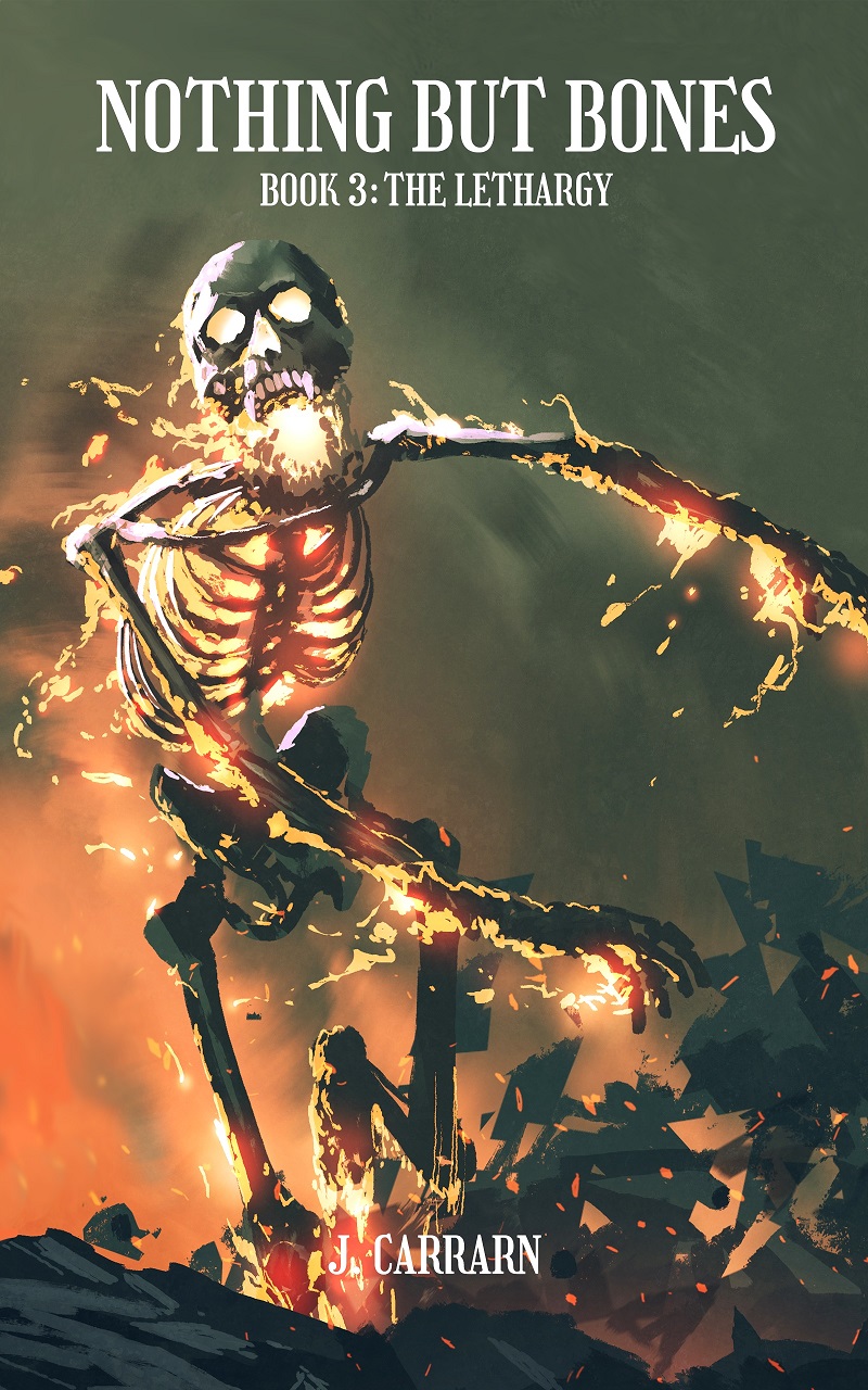 Nothing but Bones 3: The Lethargy by John Carrarn | Goodreads