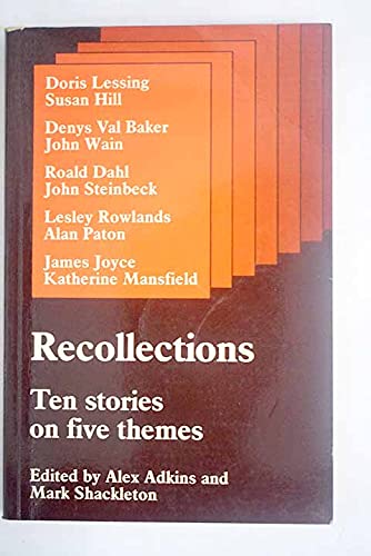Recollections: Ten Stories on five Themes by Alex Adkins | Goodreads