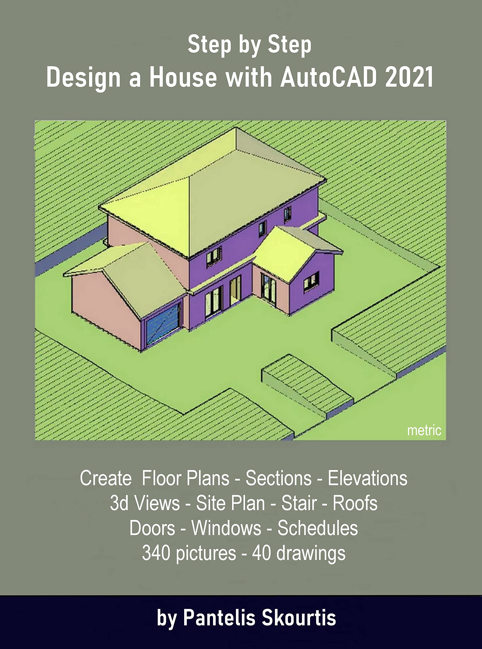 Step by Step Design a House with AutoCAD 2021 by Pantelis Skourtis ...