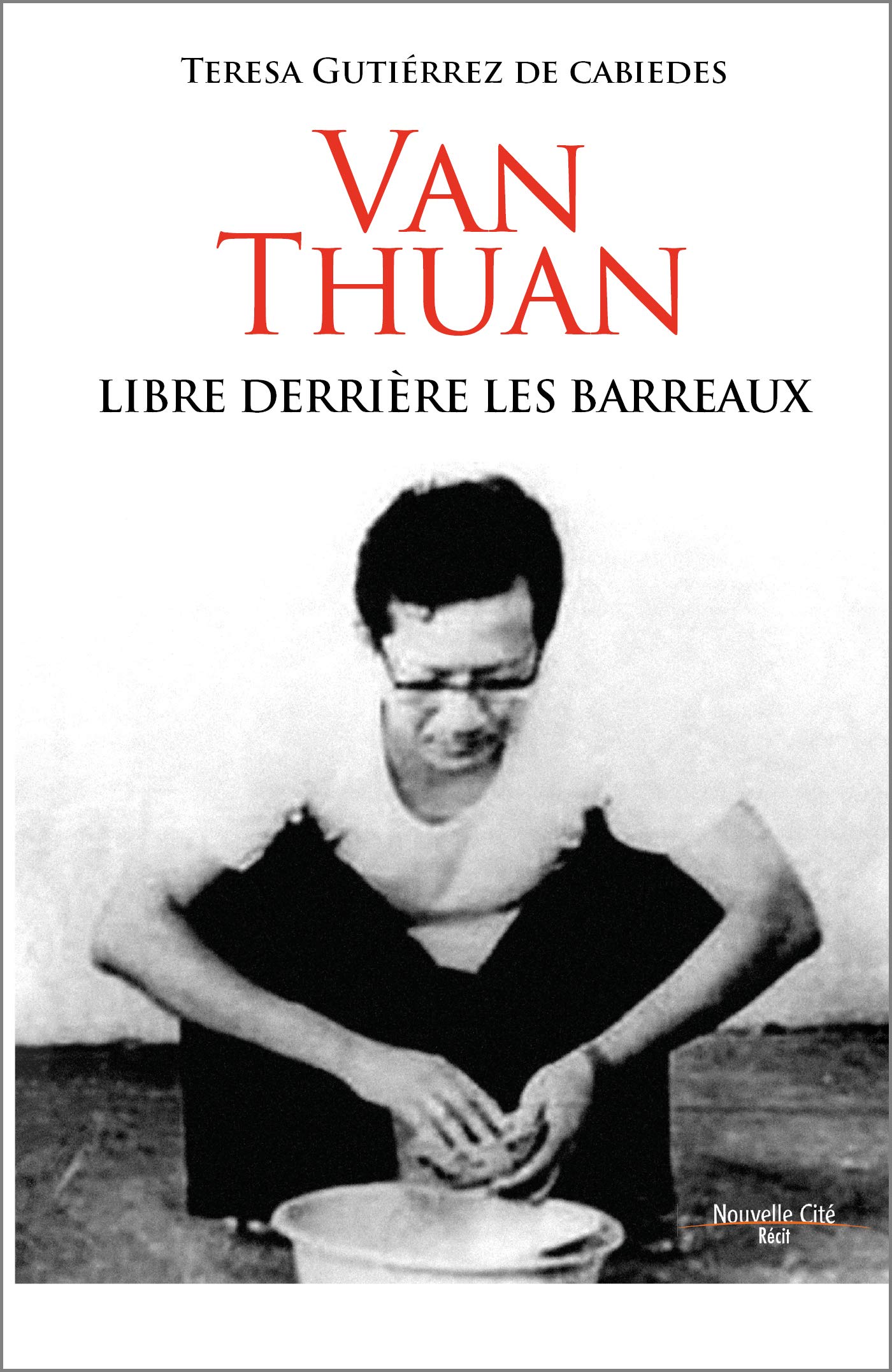 Van Thuan: Libre derrière les barreaux by Teresa Gutiérrez de Cabiedes | Goodreads