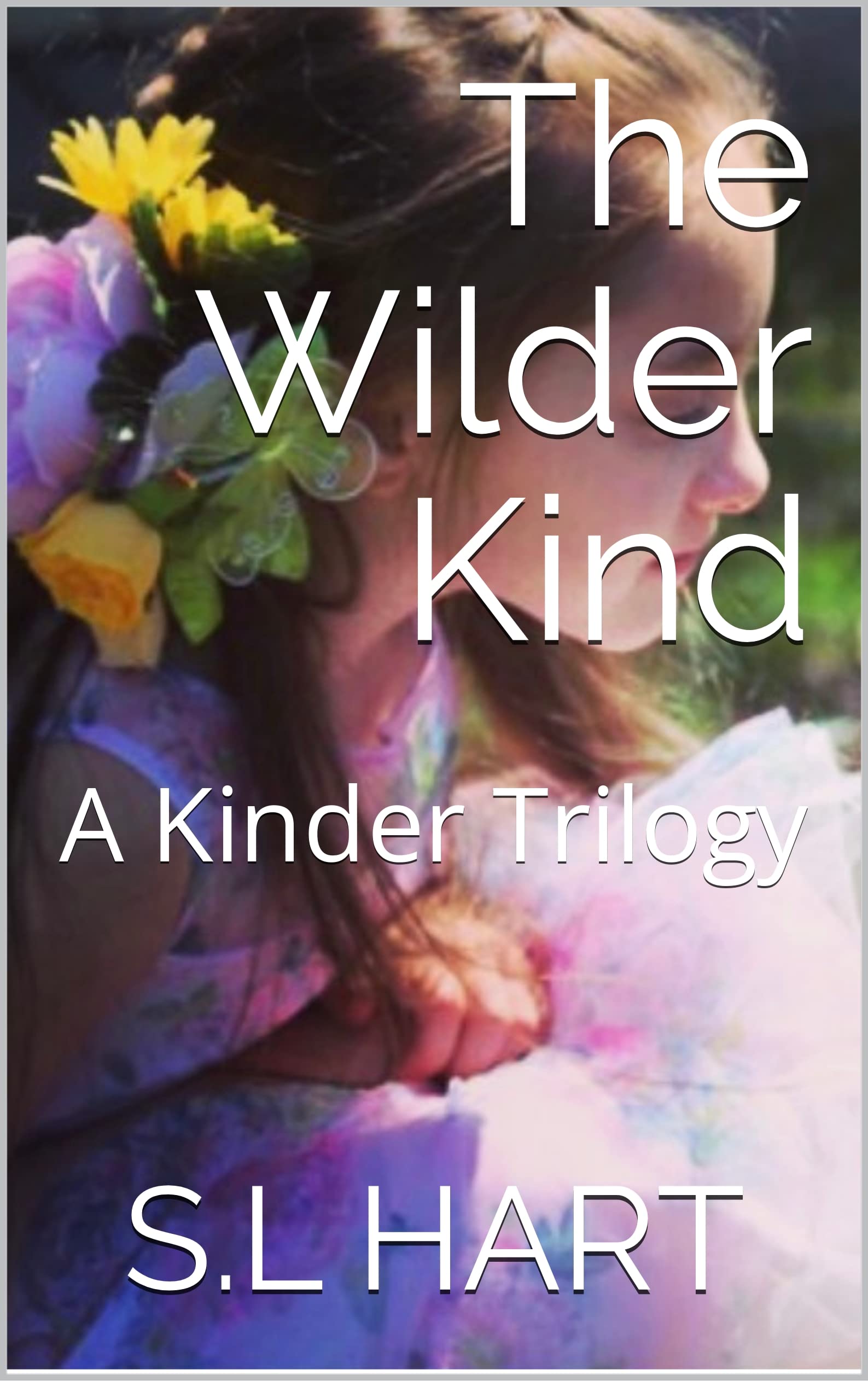 The Wilder Kind: A Kinder Trilogy (The Kindest Book 2) by S.L Hart ...