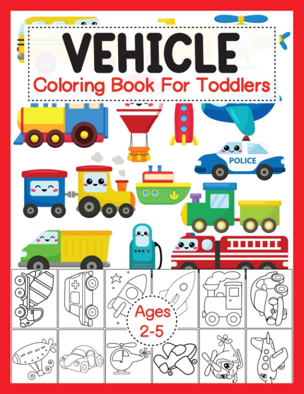 Vehicle Coloring Book For Toddlers Ages 2-5: Vehicles Coloring Book for ...