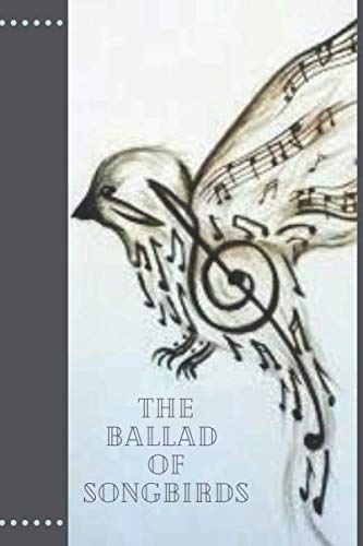 The Ballad of Songbirds and hunger snakes Notebook: writing journal ...