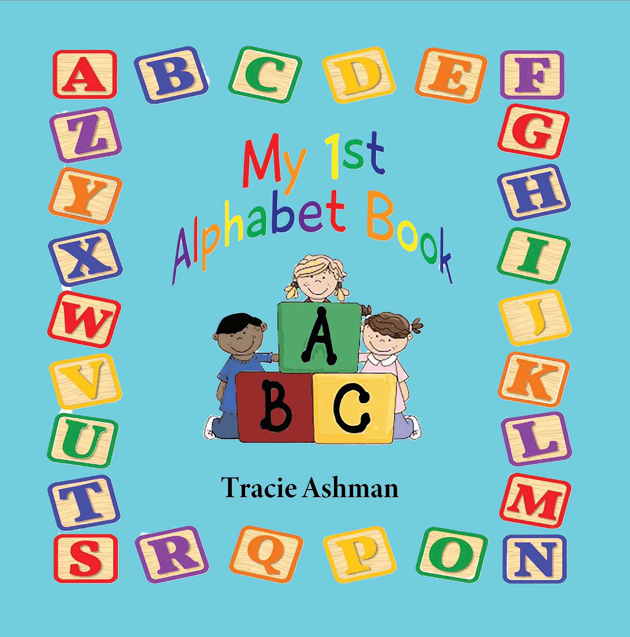 My 1st Alphabet Book by Tracie Ashman | Goodreads