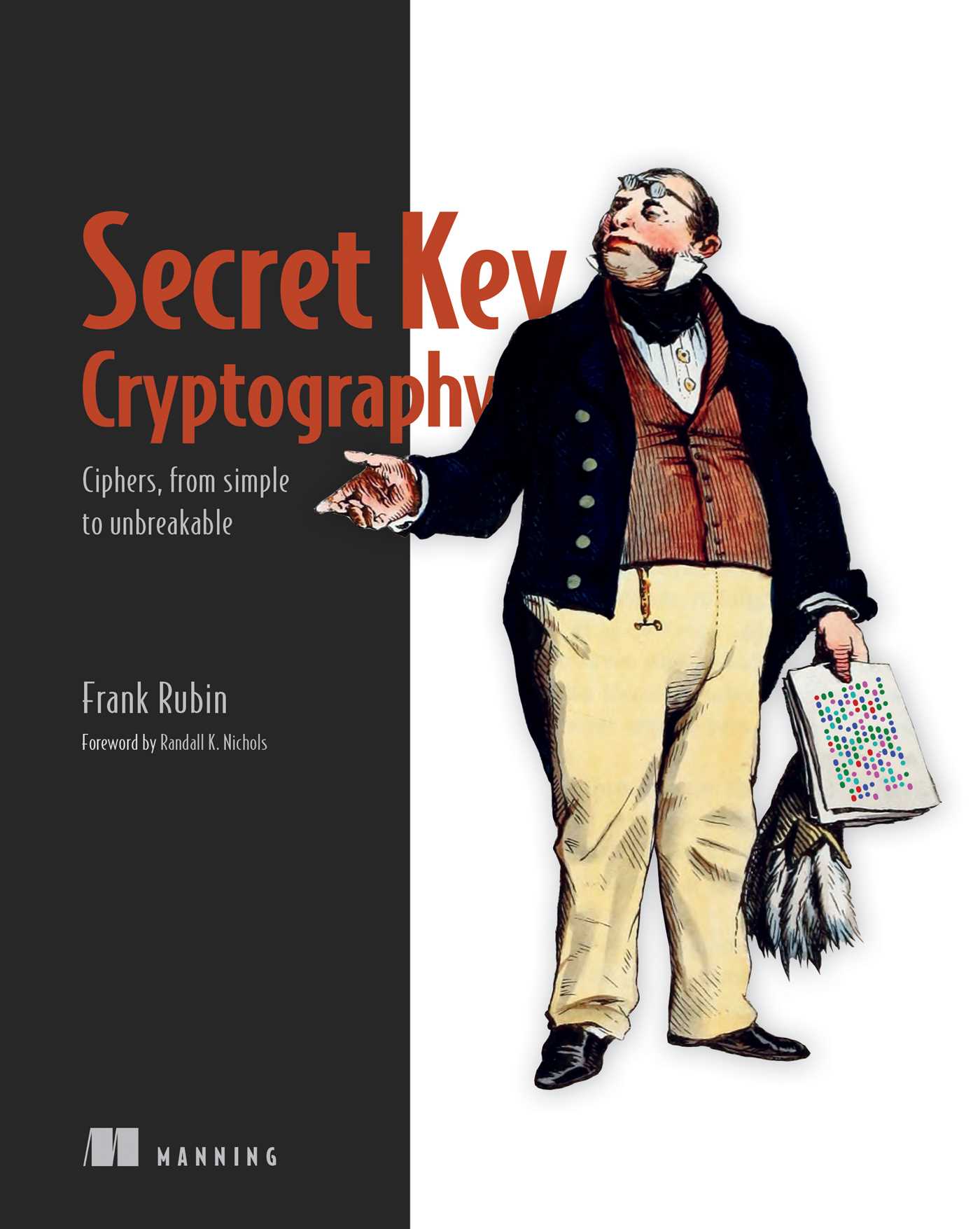 Secret Key Cryptography: Ciphers, from simple to unbreakable by Frank ...