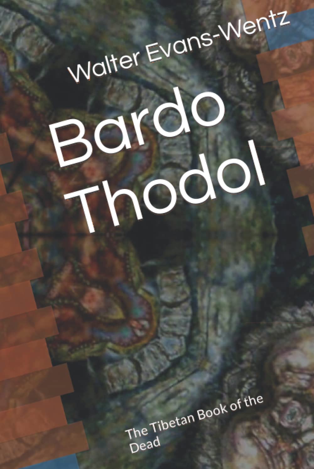 Bardo Thodol: The Tibetan Book of the Dead by Walter Evans-Wentz ...
