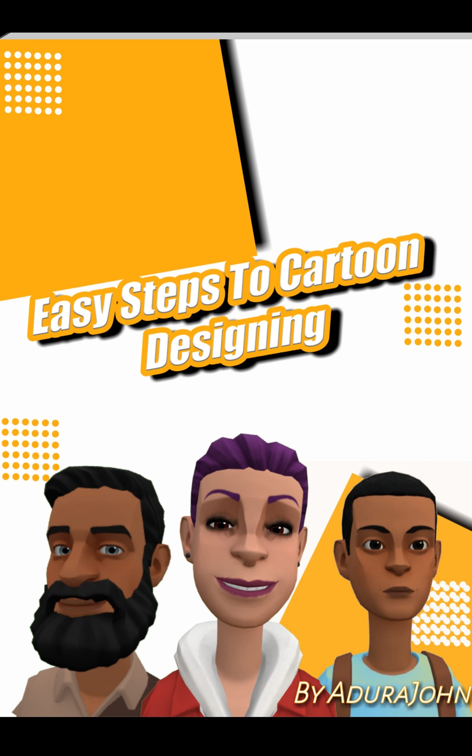 Easy Steps To Cartoon Designing: STEPS TO CREATING CARTOON ANIMATION ...