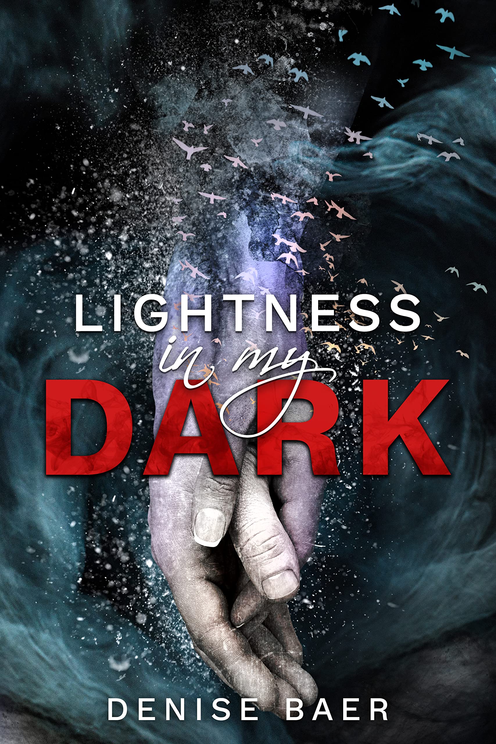 Lightness In My Dark by Denise Baer | Goodreads