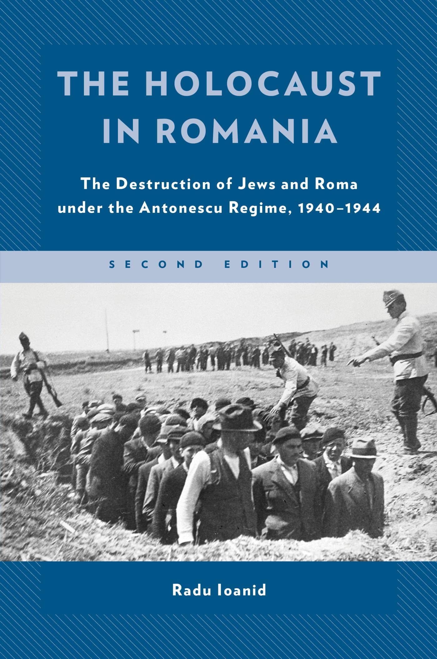 The Holocaust in Romania: The Destruction of Jews and Roma under the ...