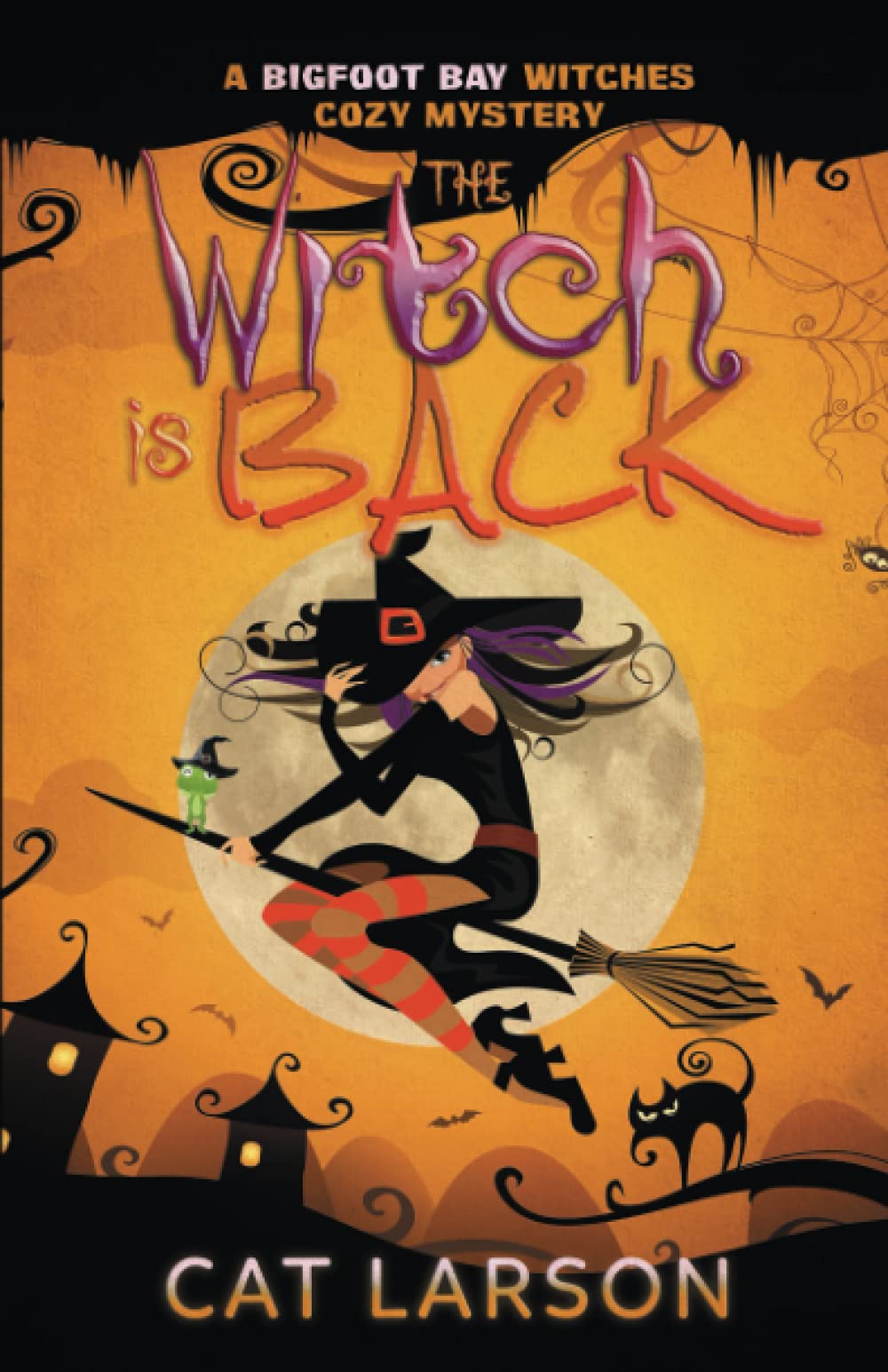 The Witch is Back: A Bigfoot Bay Witches Paranormal Cozy Mystery Book 5 ...