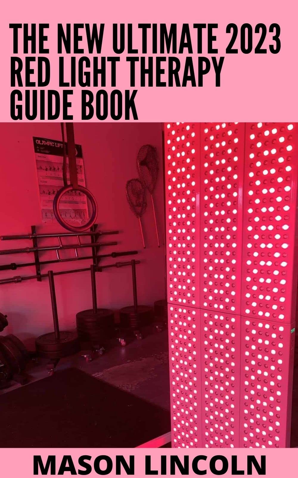 The New Ultimate 2023 Red Light Therapy Guide Book: A Complete Guide on ...