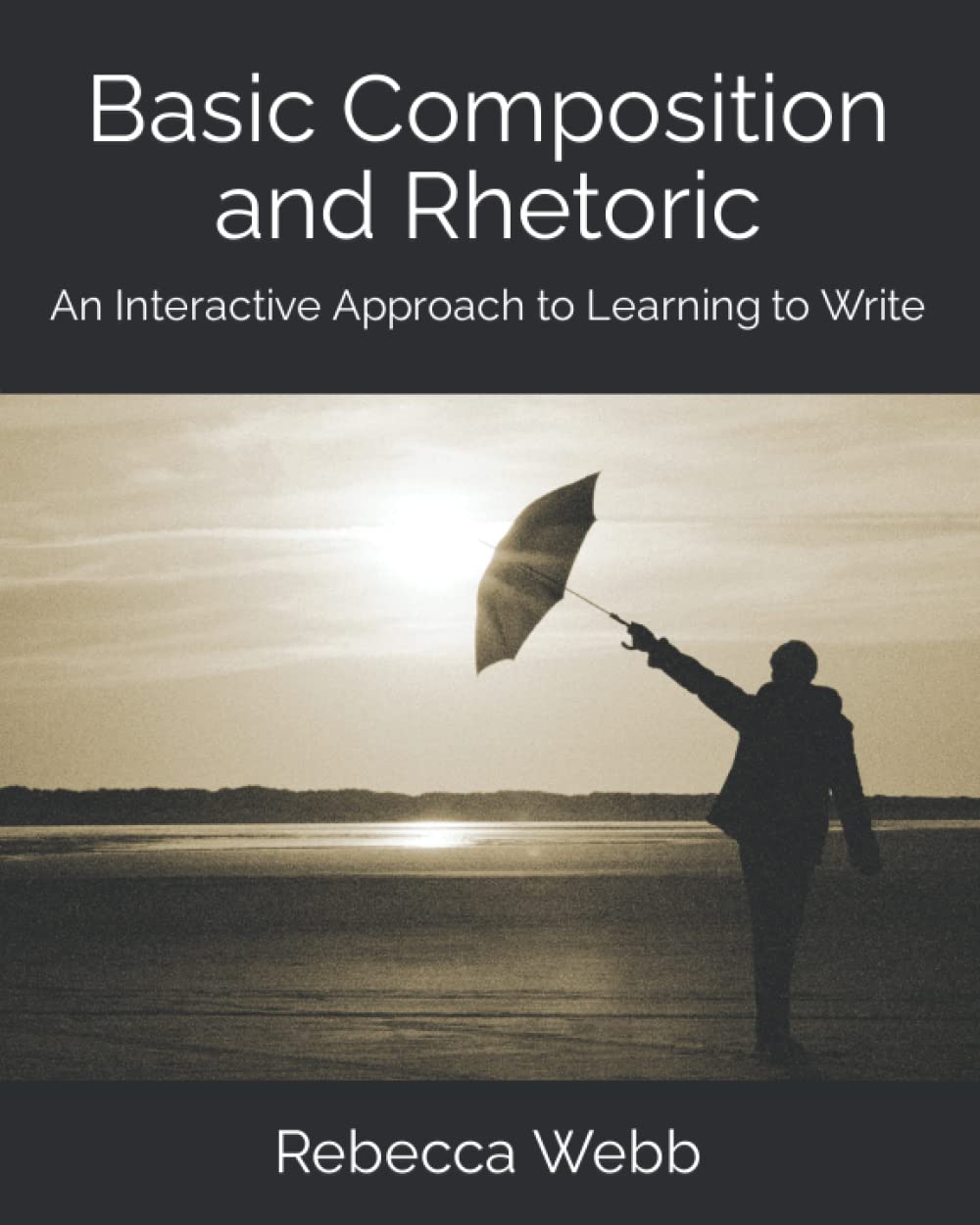 Basic Composition and Rhetoric: An Interactive Approach to Learning to ...