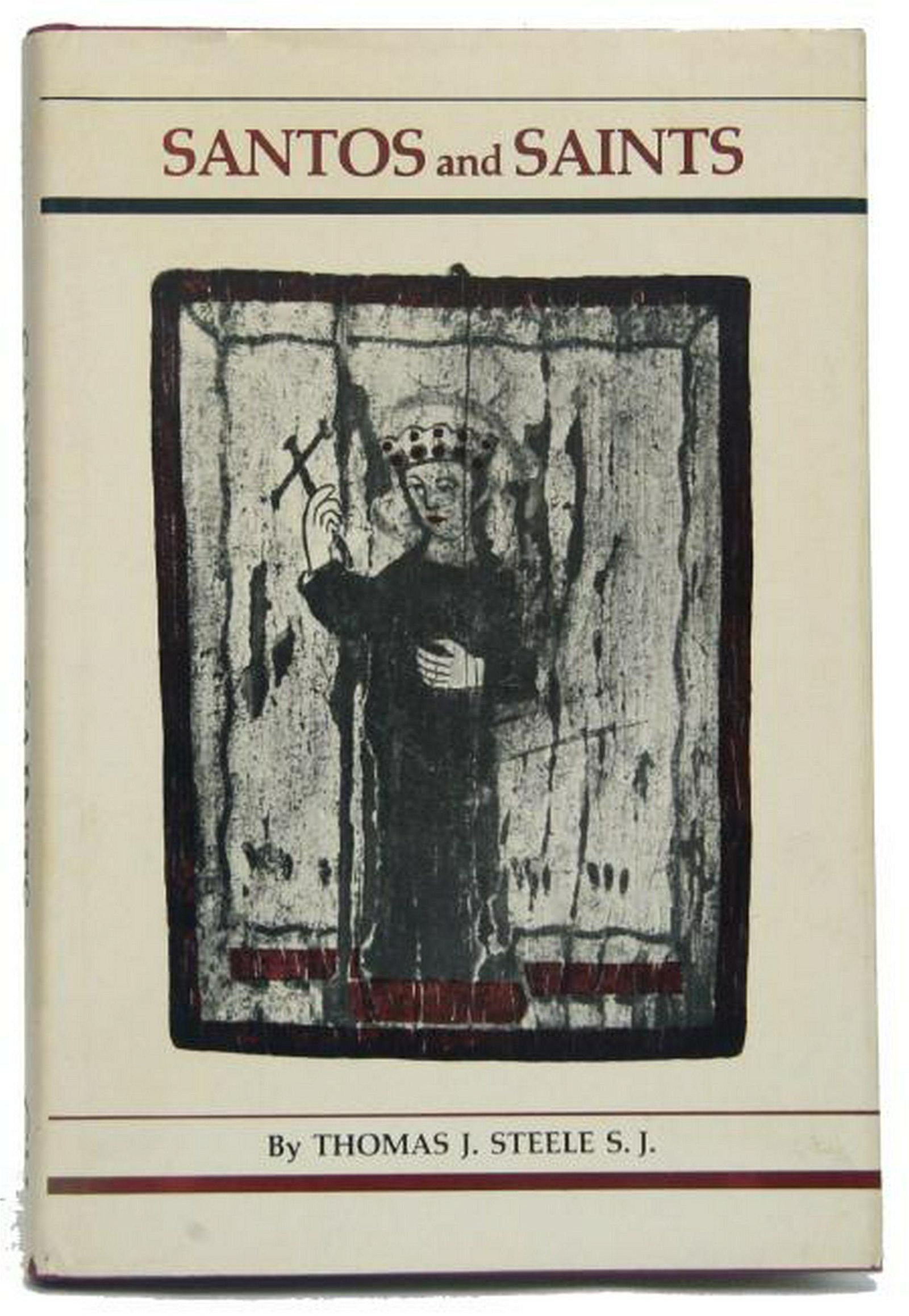 Santos and Saints: Essays and handbook by Thomas J. Steele | Goodreads
