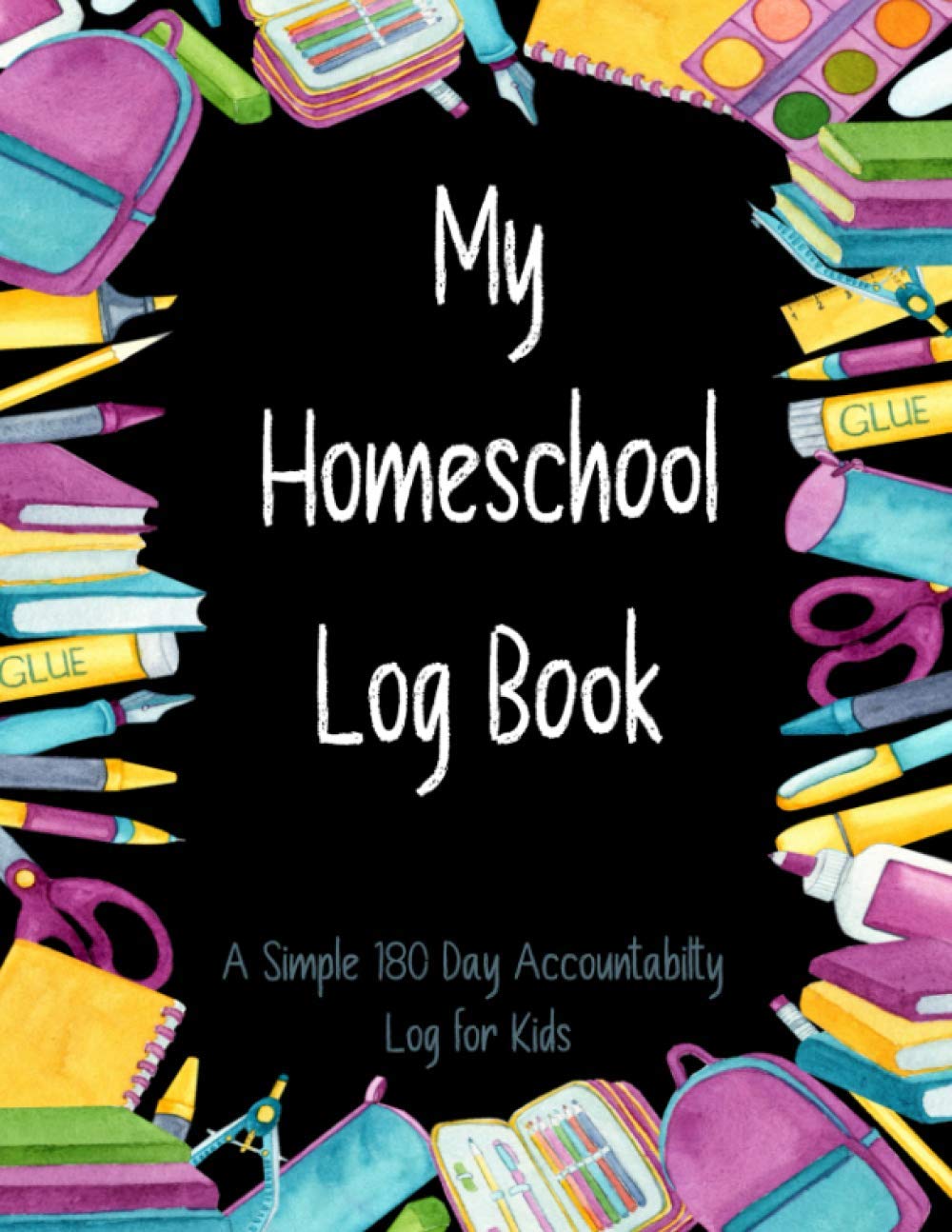 My Homeschool Log Book, A Simple 180 Day Accountability Log for Kids ...