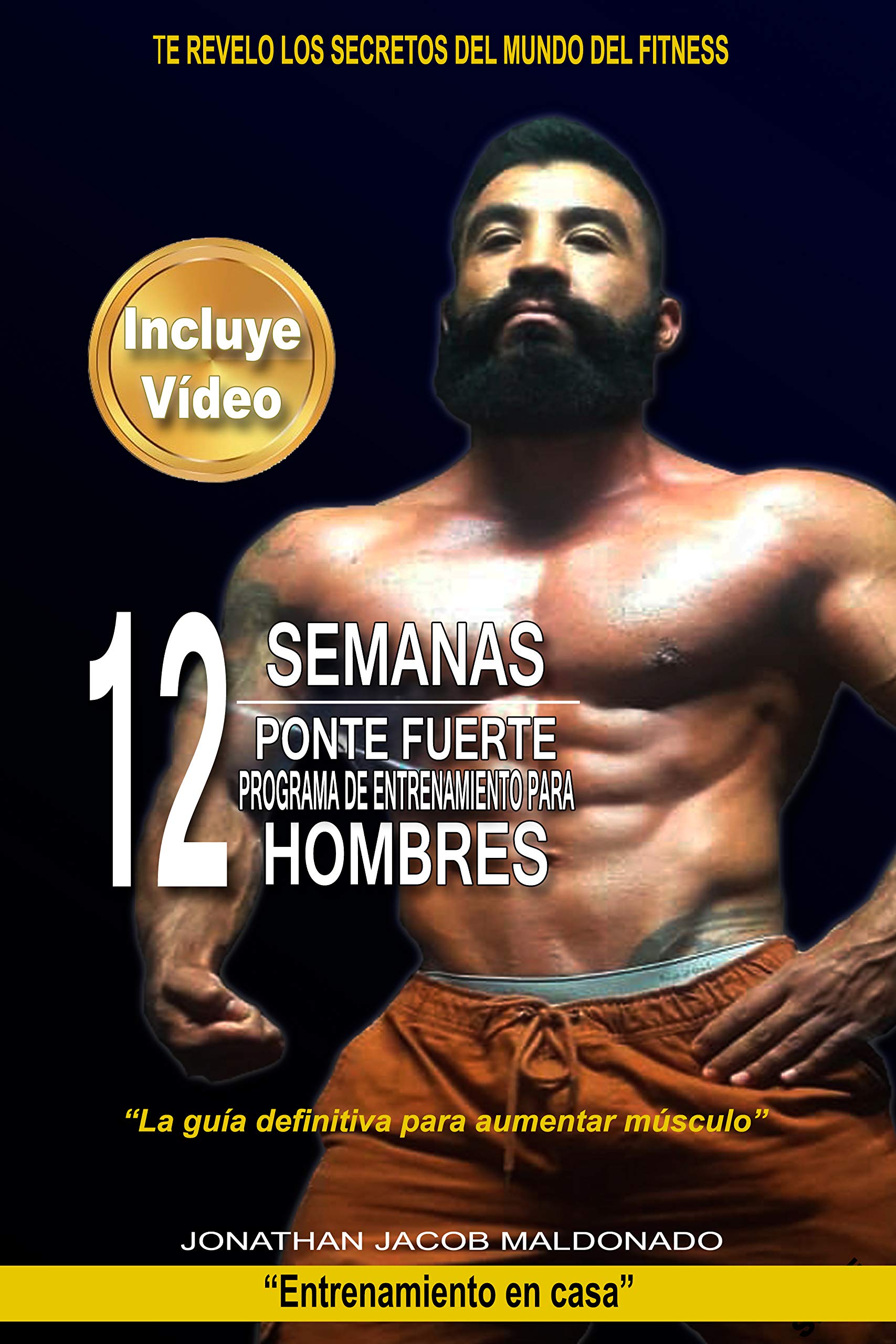 12 Semanas Ponte Fuerte Programa De Entrenamiento Para Hombres: “La ...