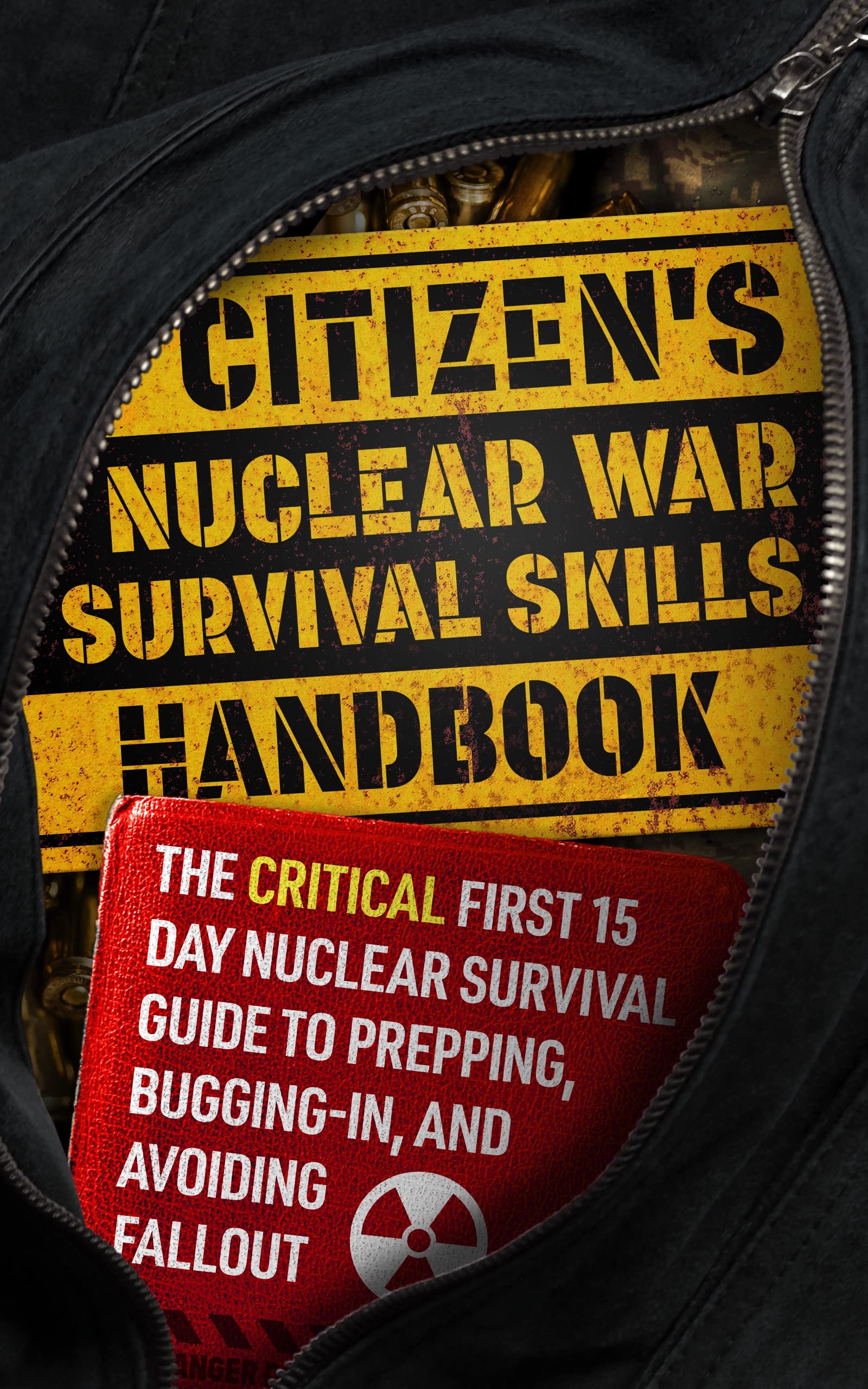 Citizen's Nuclear War Survival Skills Handbook: The Critical First 15 ...