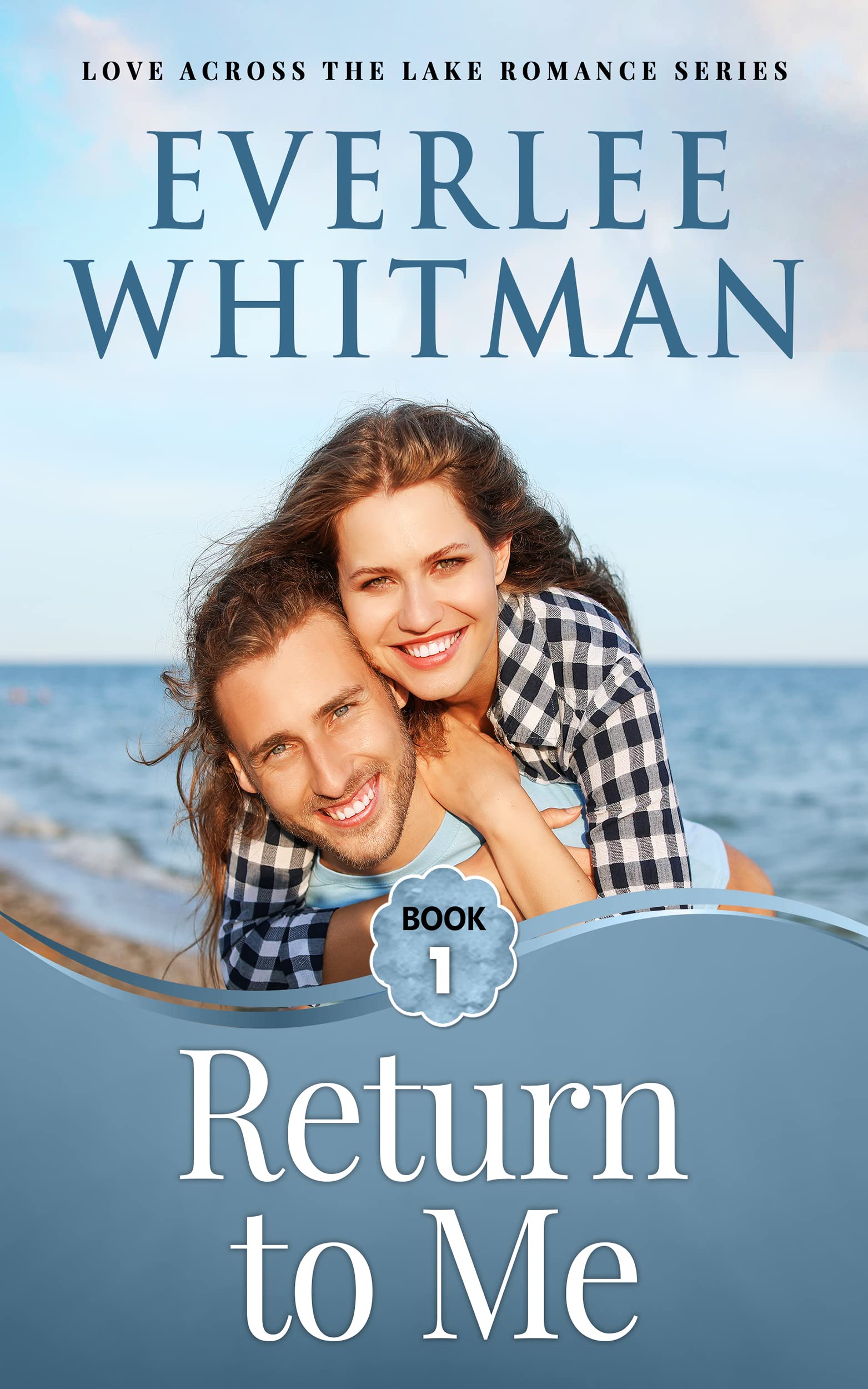 Return to Me (Love Across the Lake Romance #1) by Everlee Whitman ...