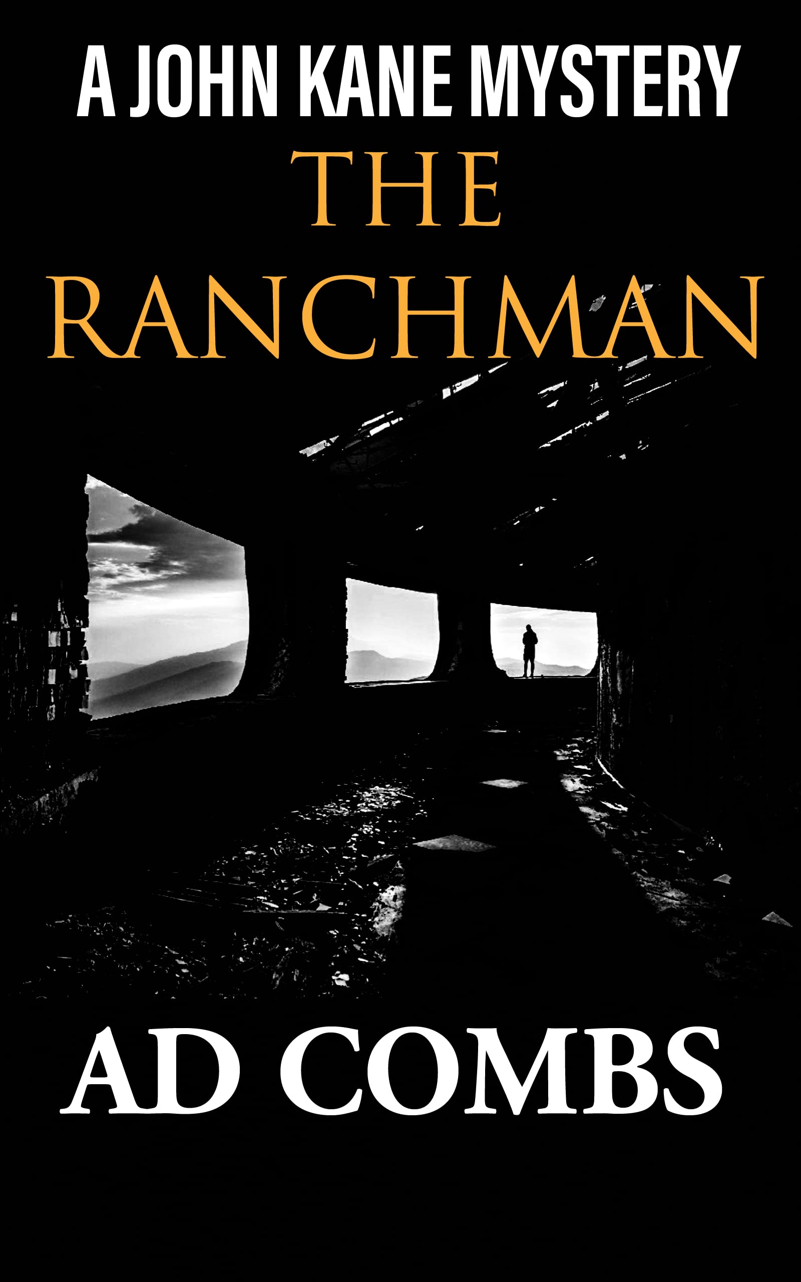 The Ranchman: (A John Kane Mystery #11) by Author AD Combs | Goodreads