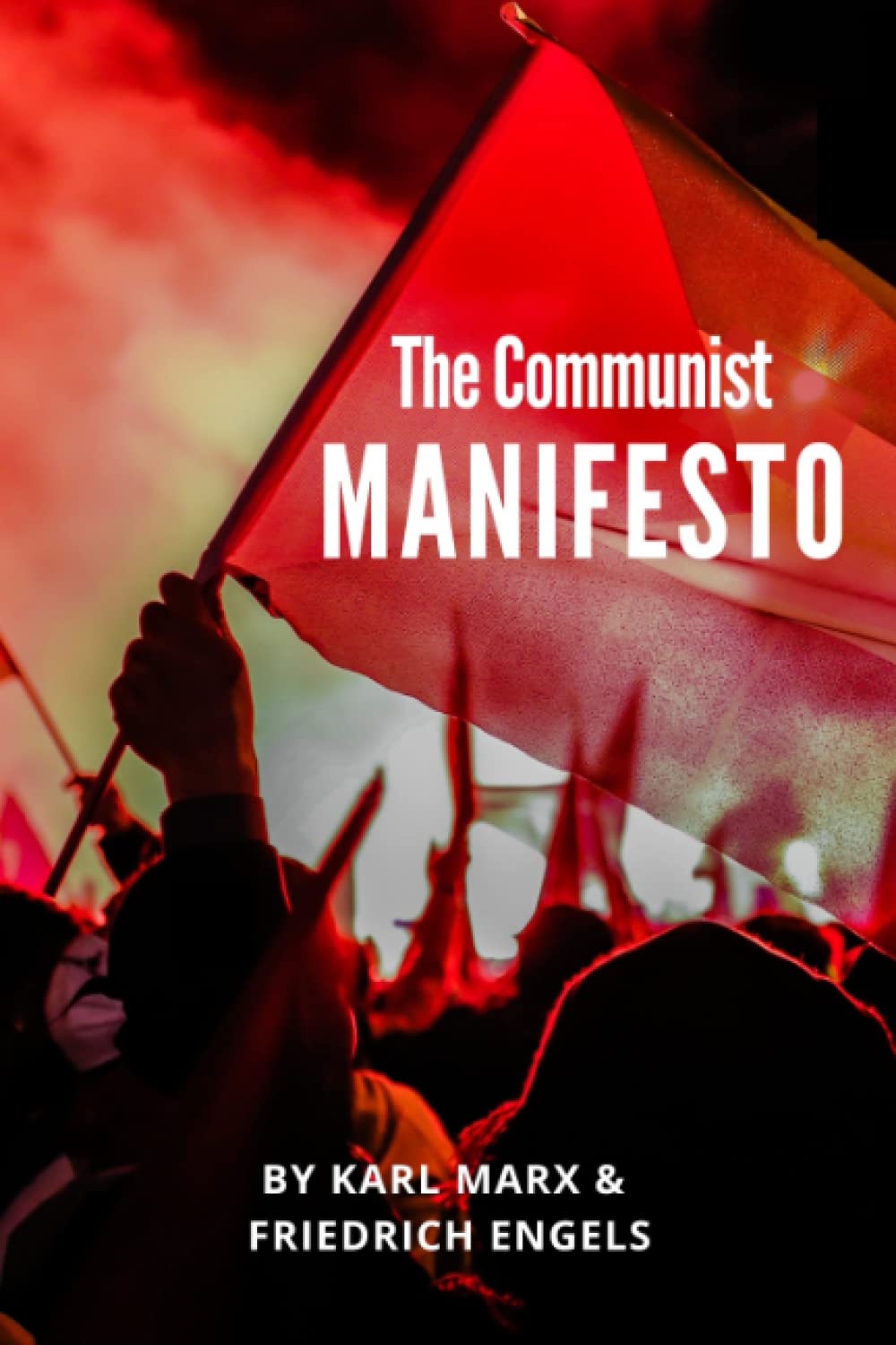The Communist Manifesto: The Original Philosophical Analysis of ...
