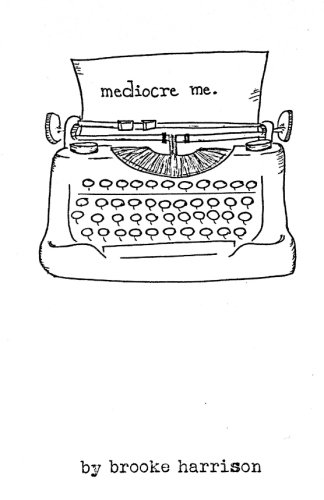 Mediocre Me by Brooke Harrison | Goodreads