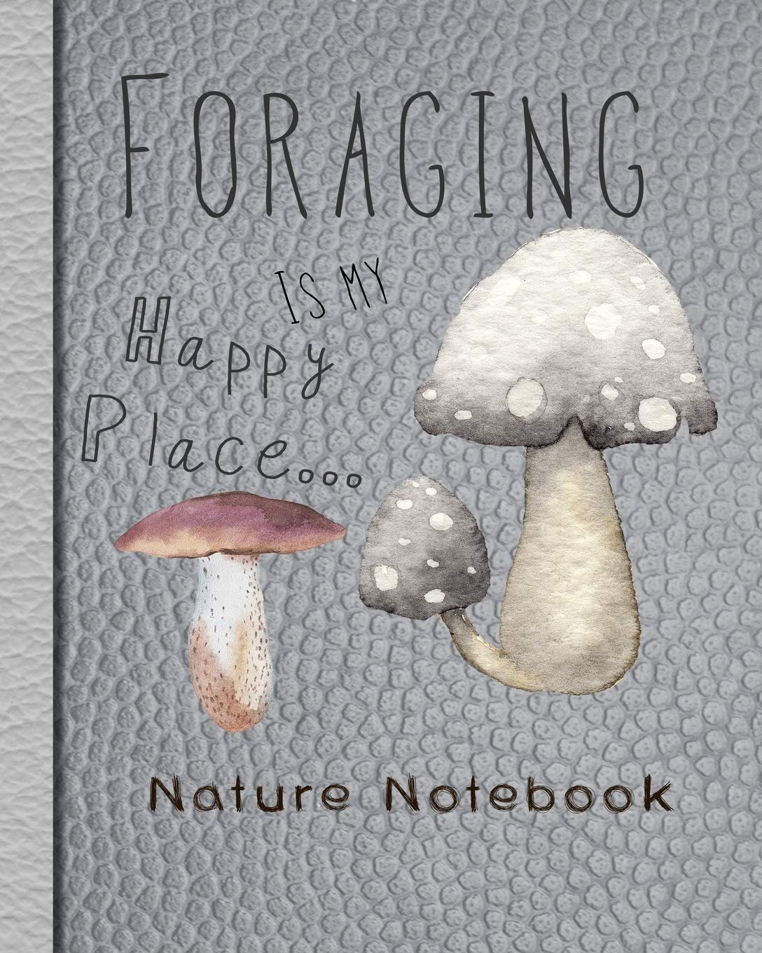 Nature notebook: Grey foraging nature Journal notebook to support ...