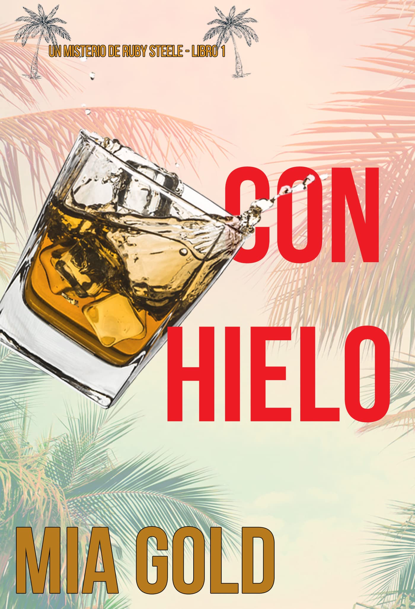 Con hielo (Un misterio de Ruby Steele - Libro 1) by Mia Gold | Goodreads