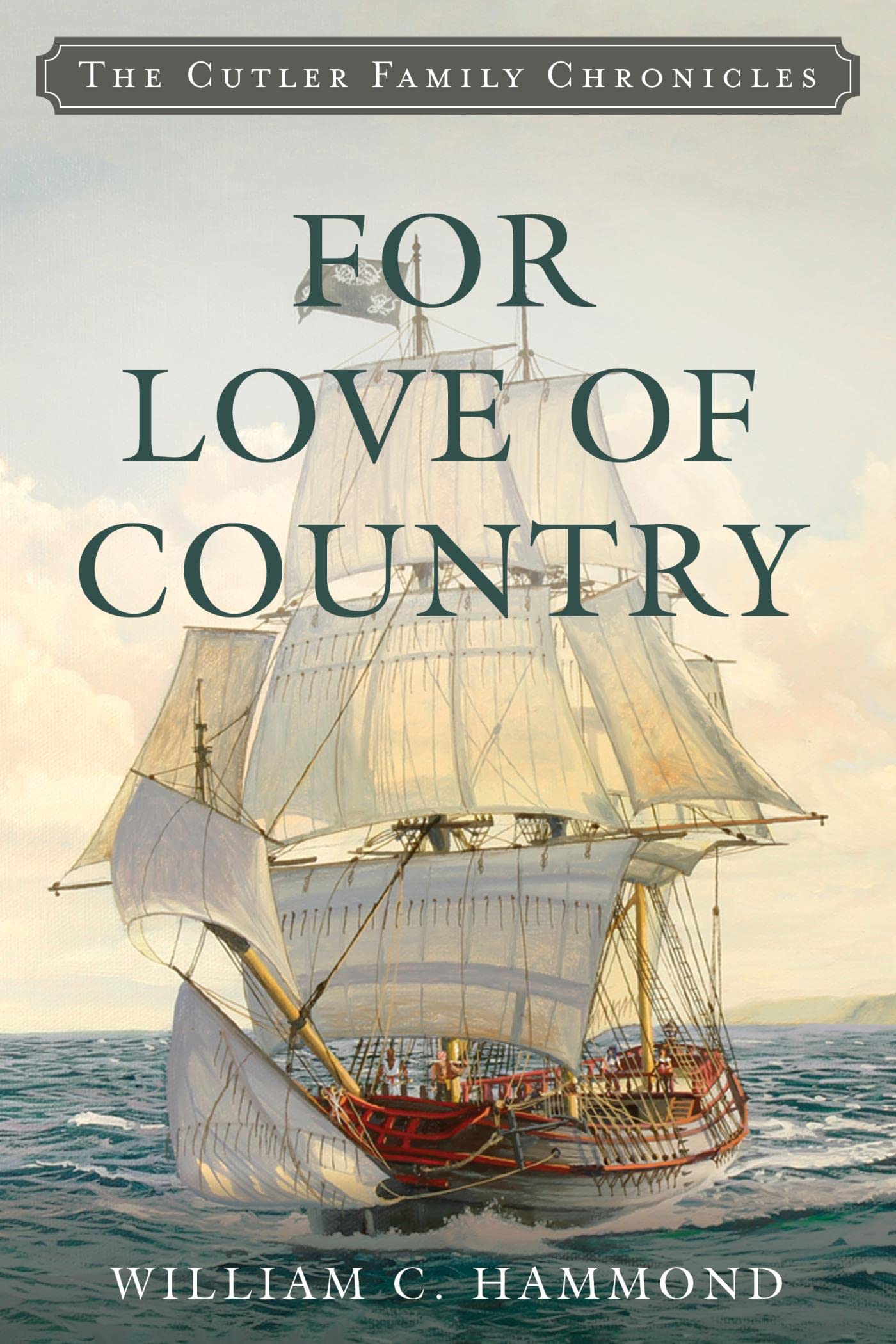 For Love of Country (Cutler Family Chronicles) by William C. Hammond ...