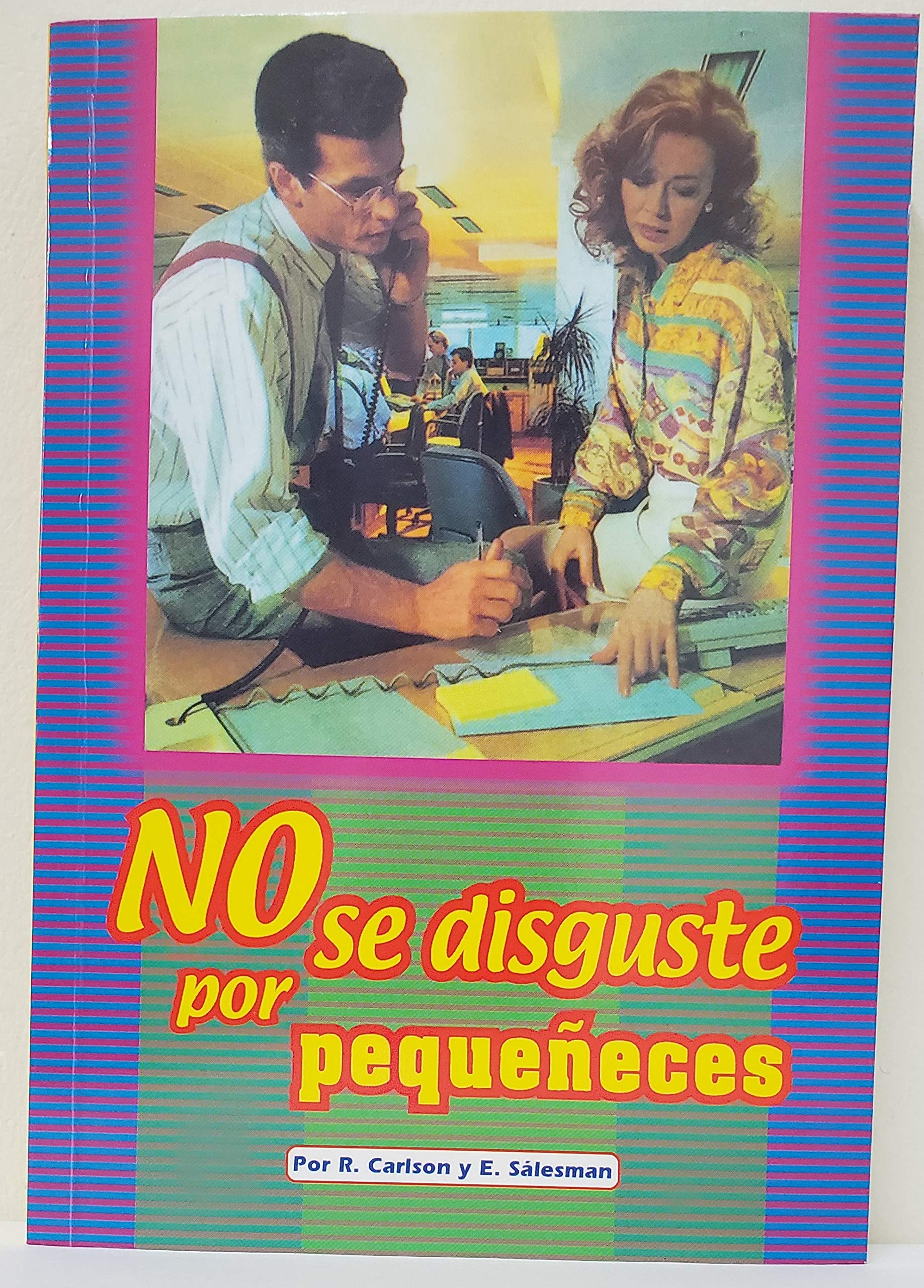 NO SE DISGUSTE POR PEQUEÑECES by Eliécer Sálesman | Goodreads