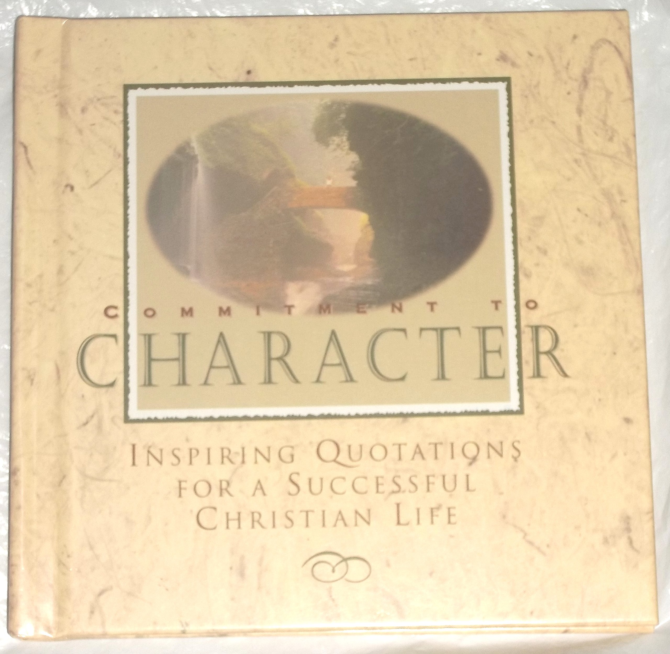 Commitment to Character : Inspiring Quotations For A Successful ...