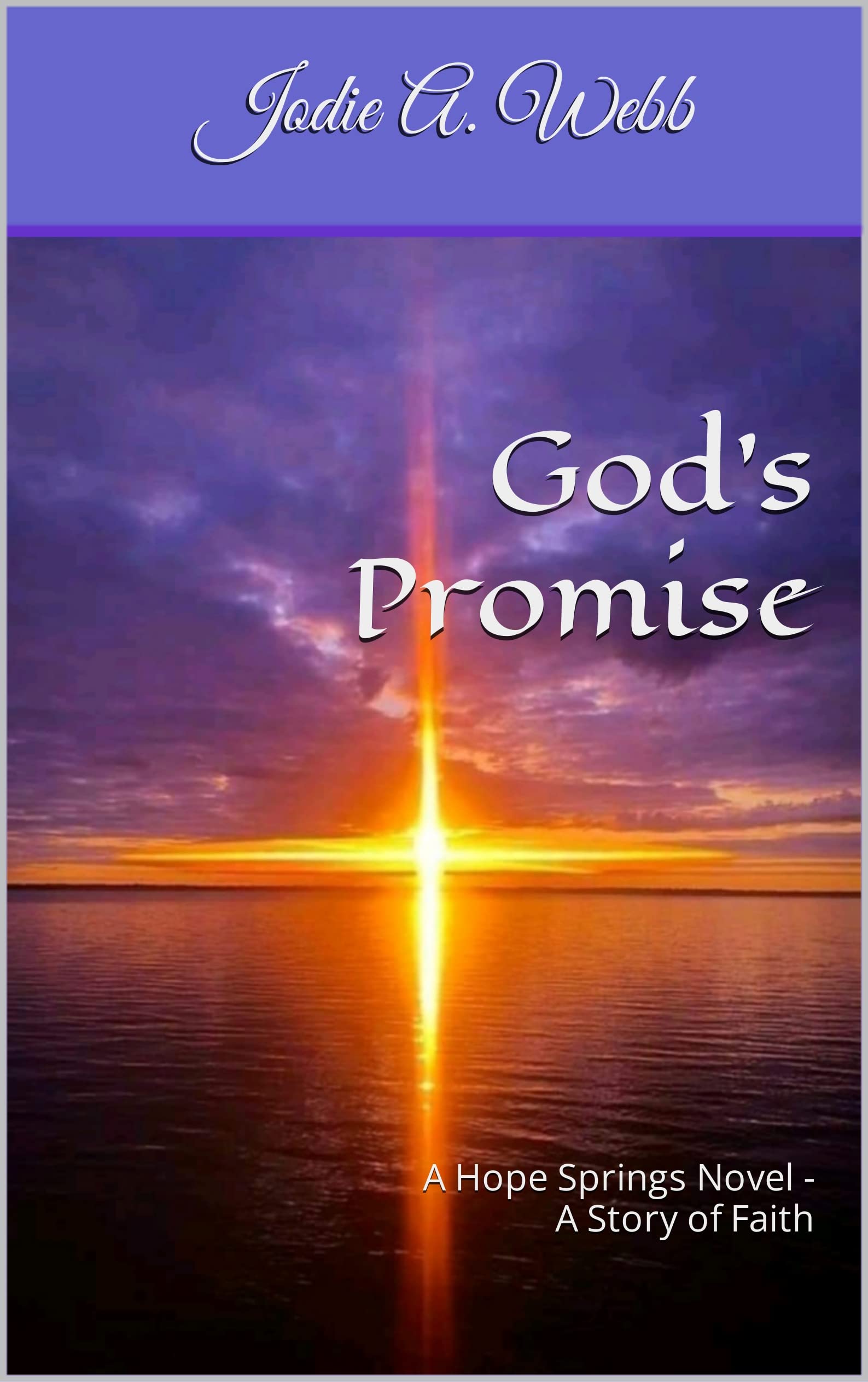 God's Promise: A Hope Springs Novel - A story of Faith by Jodie A. Webb ...