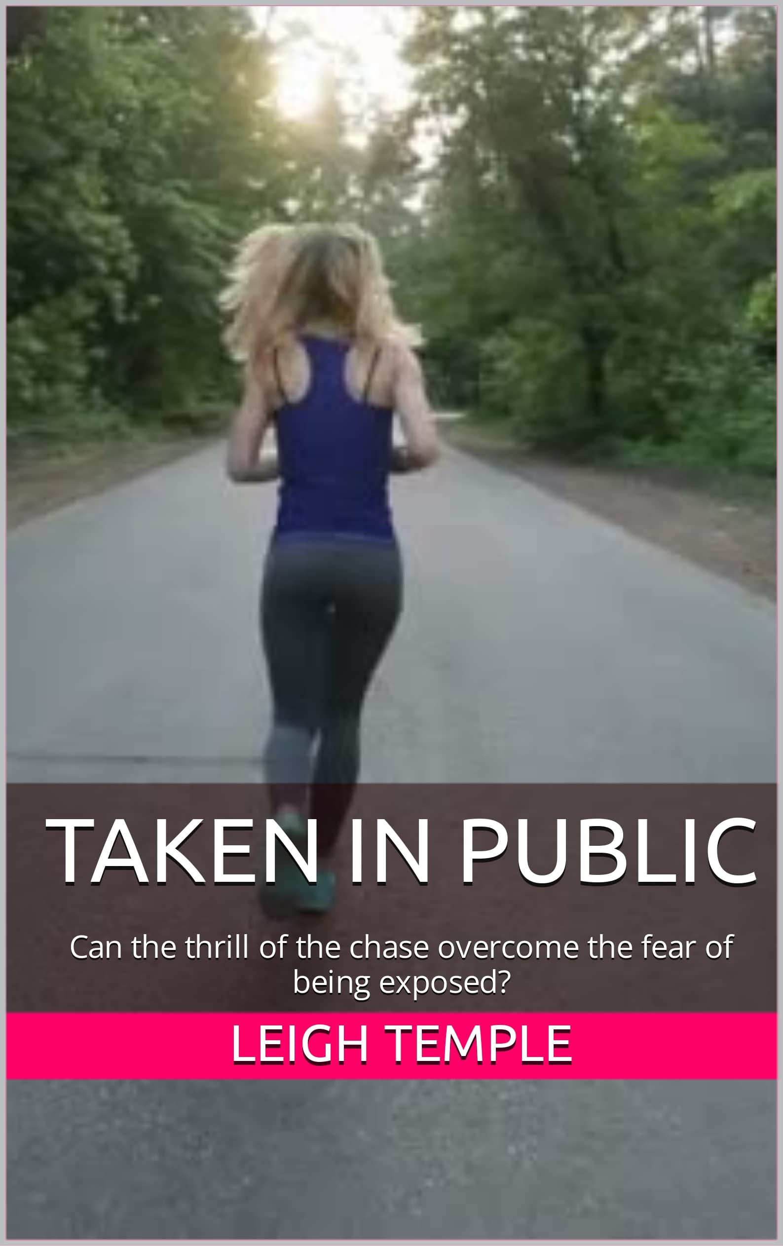 Taken In Public: Can the thrill of the chase overcome the fear of being ...
